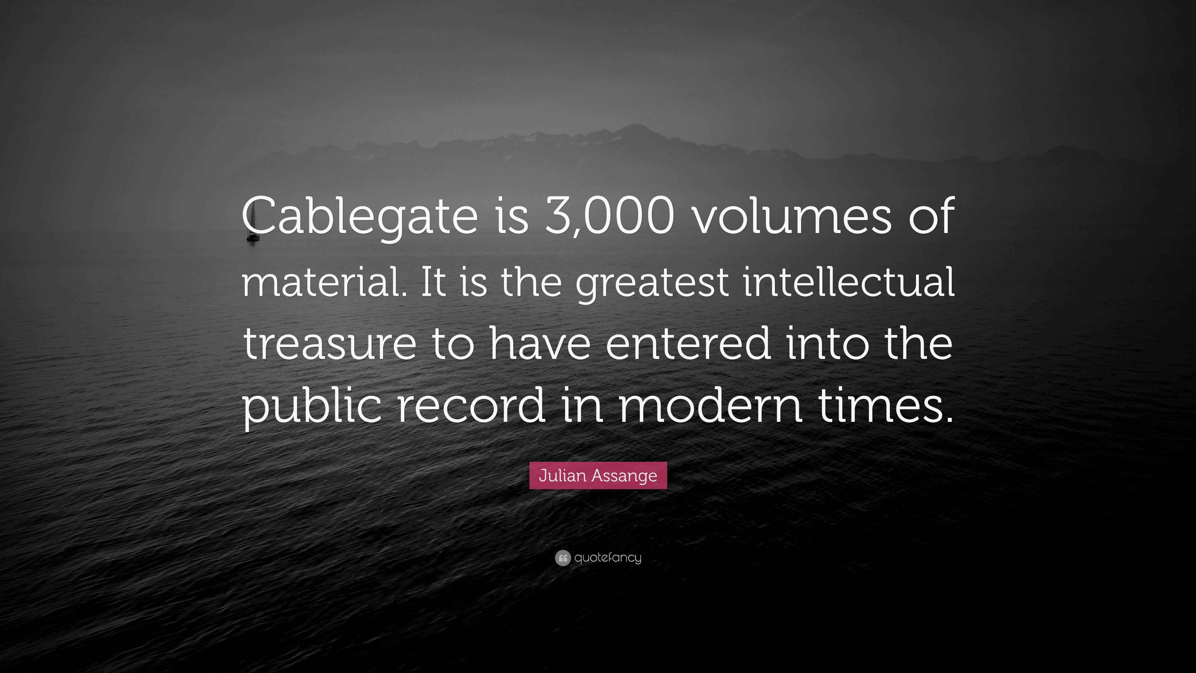 Julian Assange Quote: “Cablegate is 3,000 volumes of material. It is ...