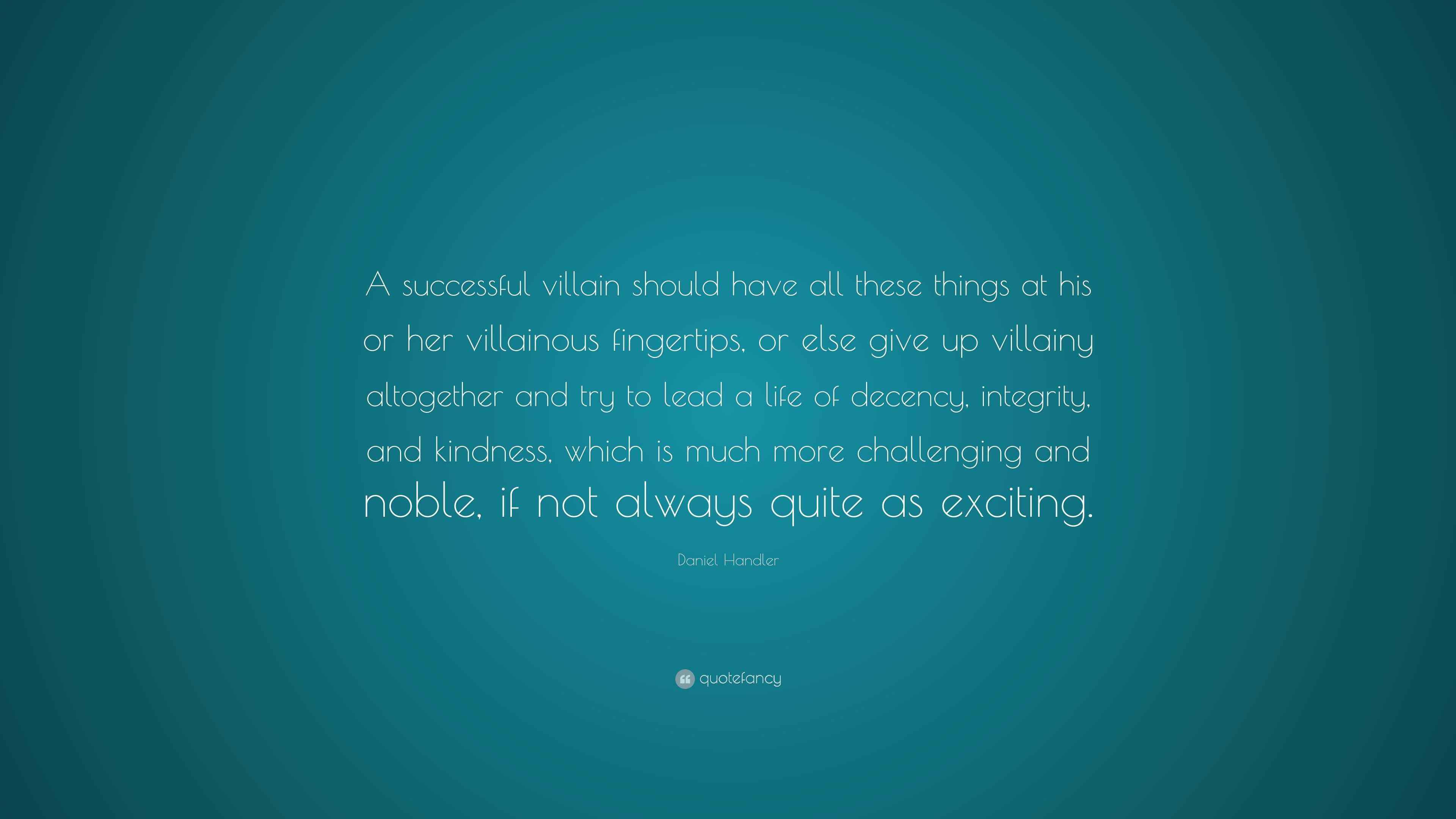 Daniel Handler Quote: “A successful villain should have all these ...