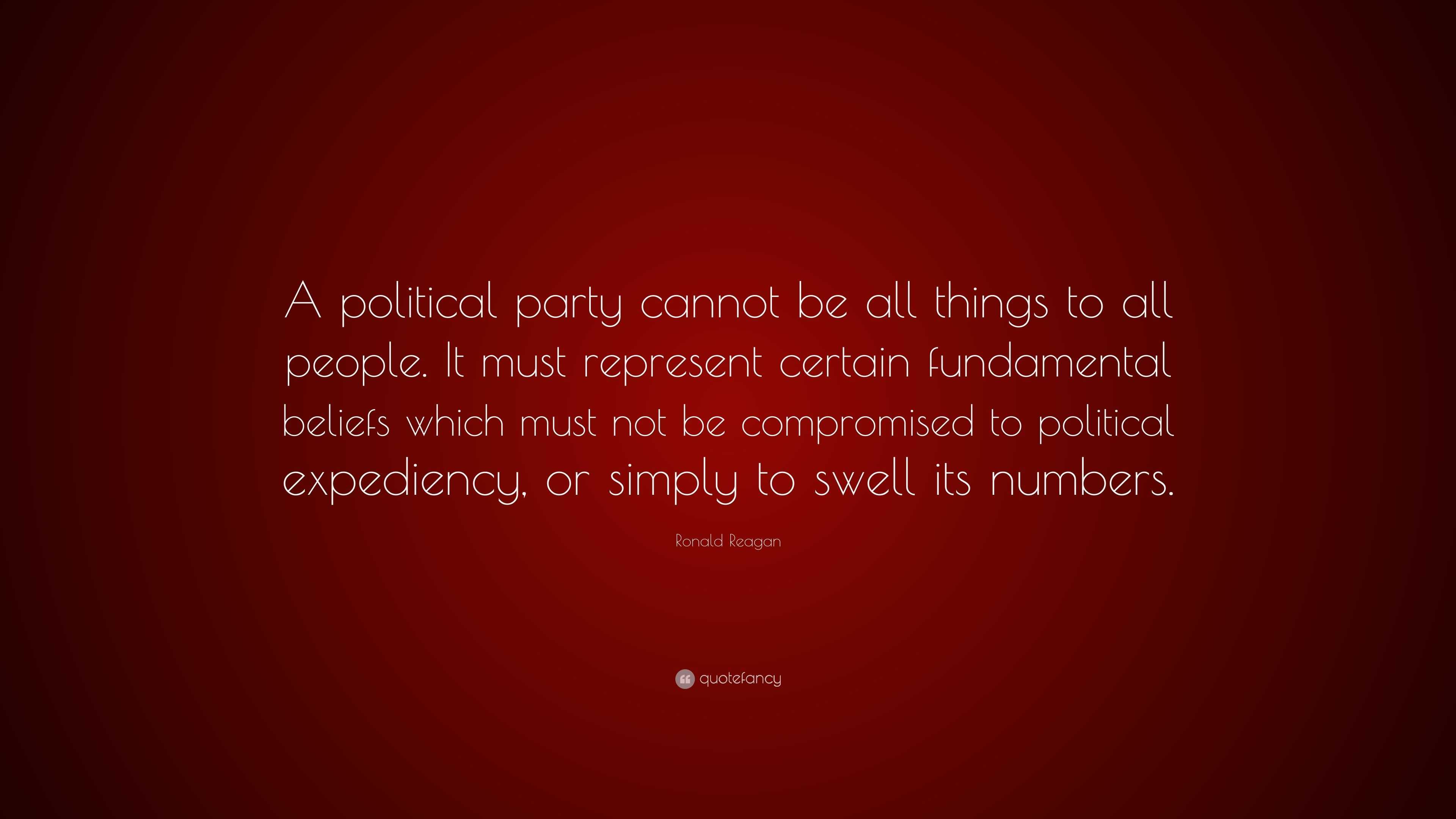 Ronald Reagan Quote: “A political party cannot be all things to all ...