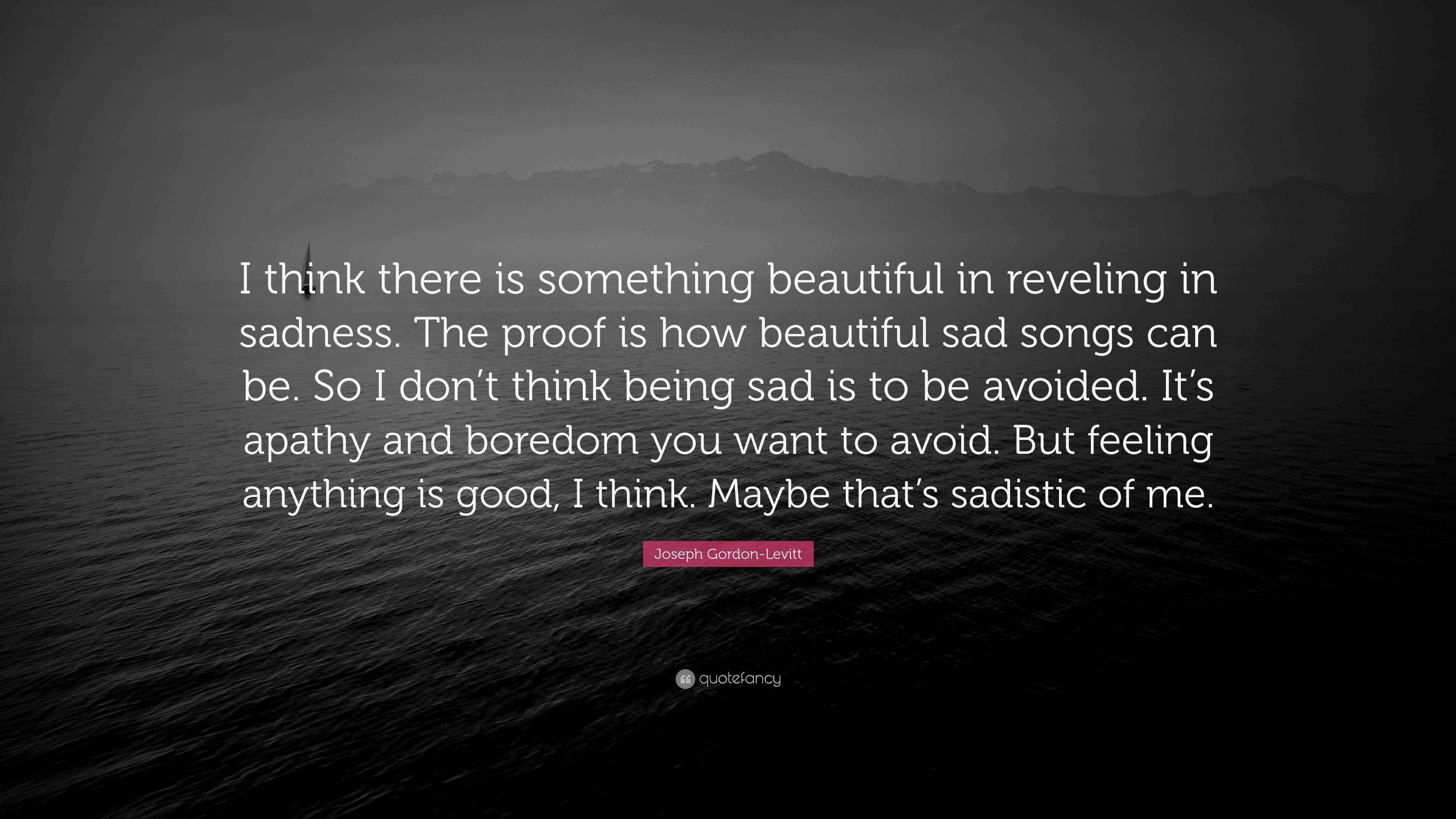 Joseph Gordon-Levitt Quote: “I think there is something beautiful in ...