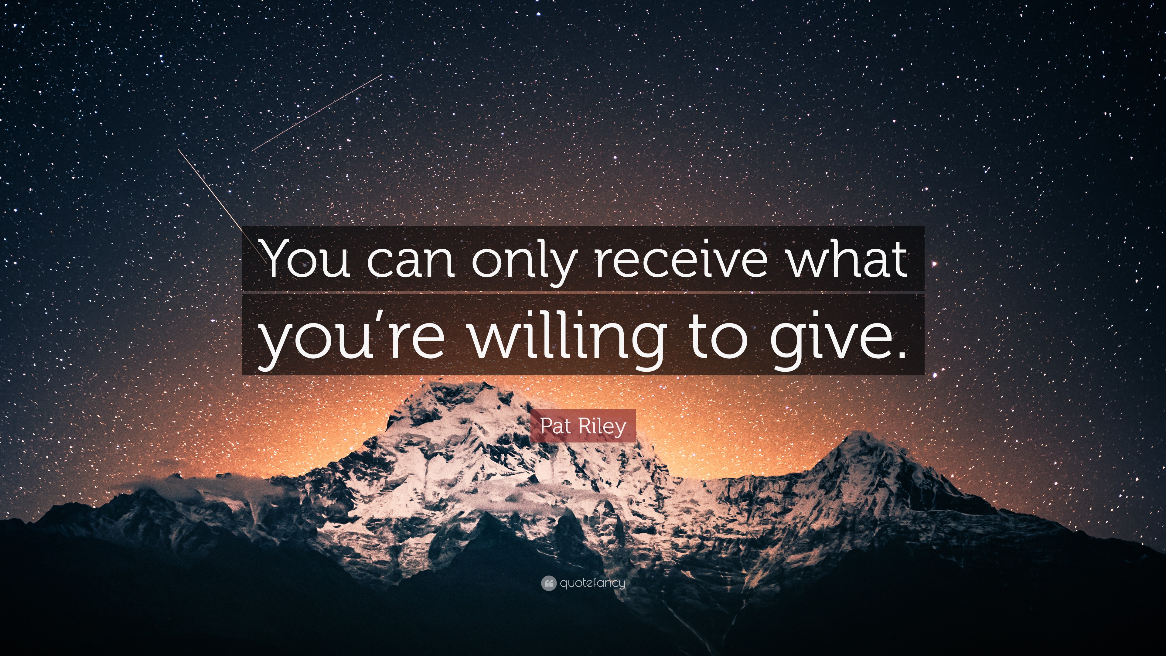 Pat Riley Quote: “You can only receive what you’re willing to give.”