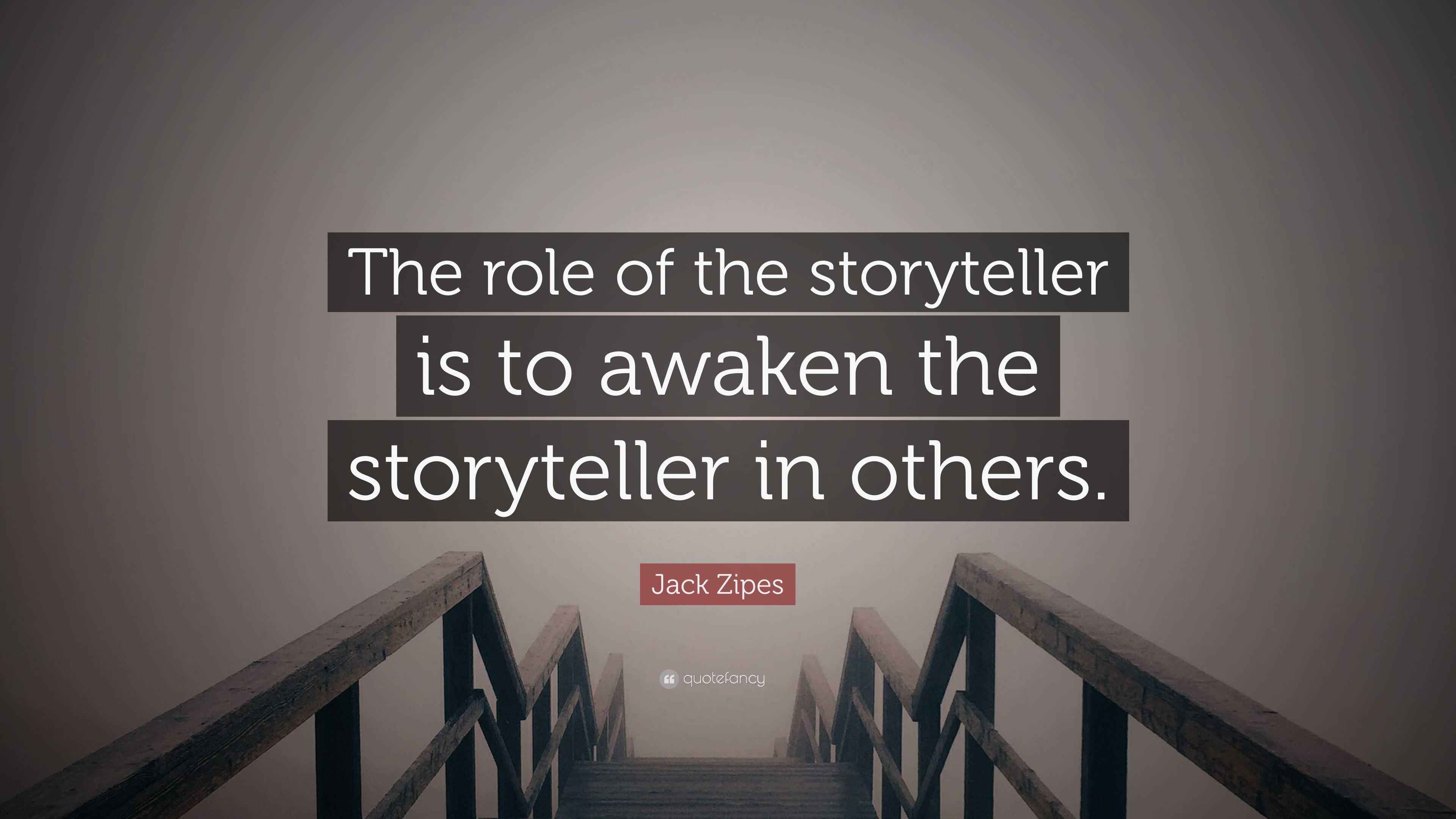 Jack Zipes Quote: “The role of the storyteller is to awaken the ...