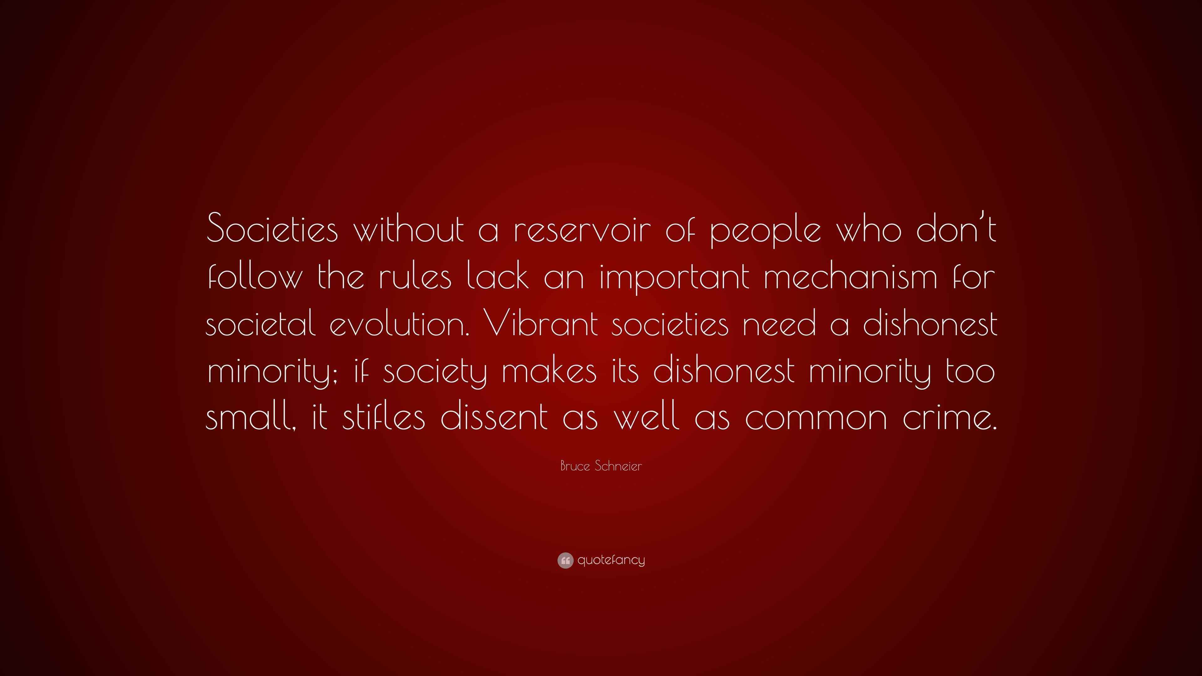Bruce Schneier Quote: “Societies without a reservoir of people who don ...