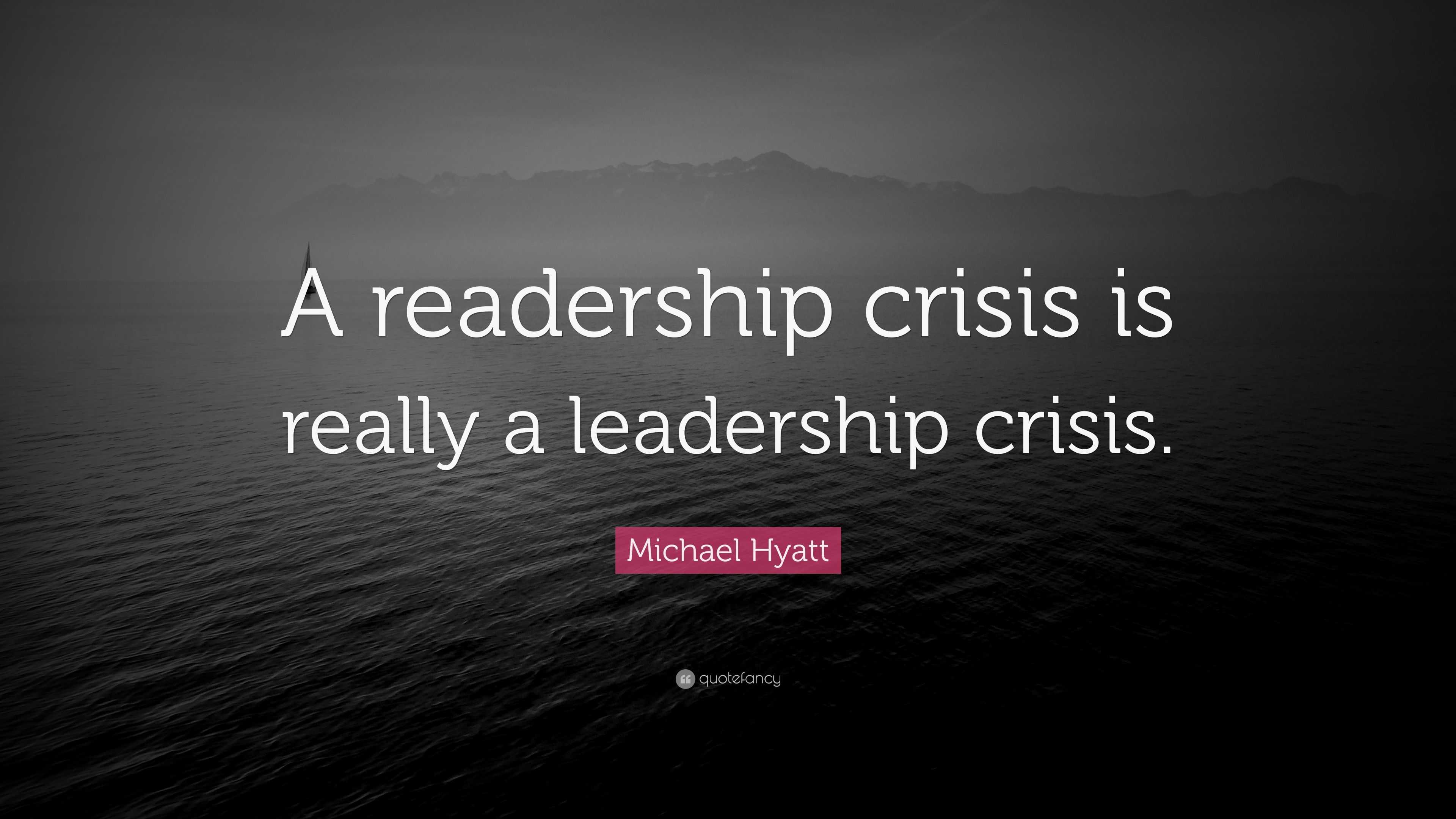 Michael Hyatt Quote: “A readership crisis is really a leadership crisis.”