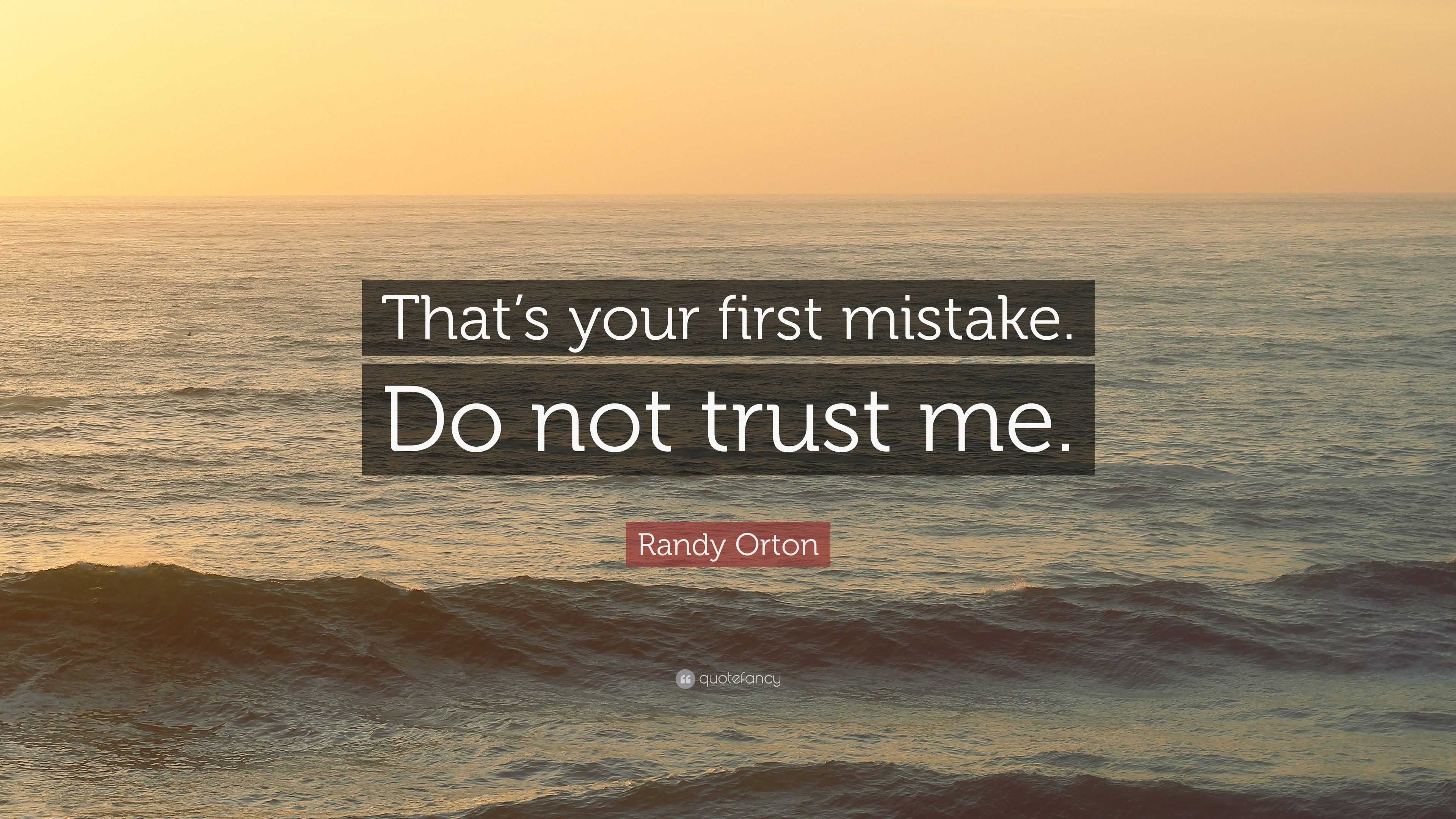 Randy Orton Quote: “That’s your first mistake. Do not trust me.”