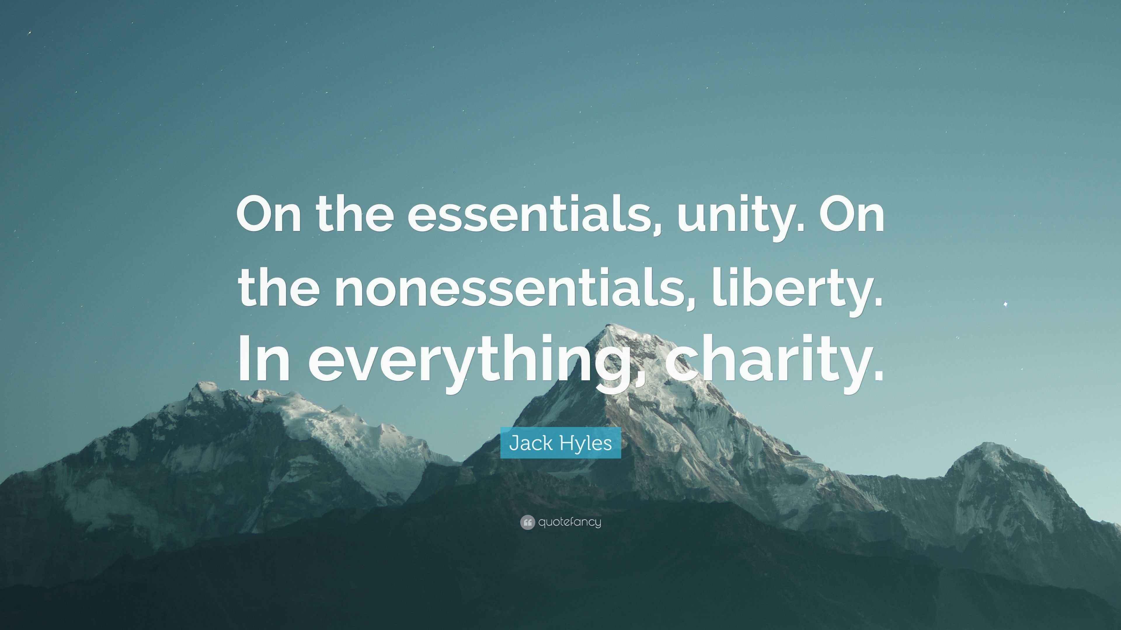 Jack Hyles Quote: “On the essentials, unity. On the nonessentials ...