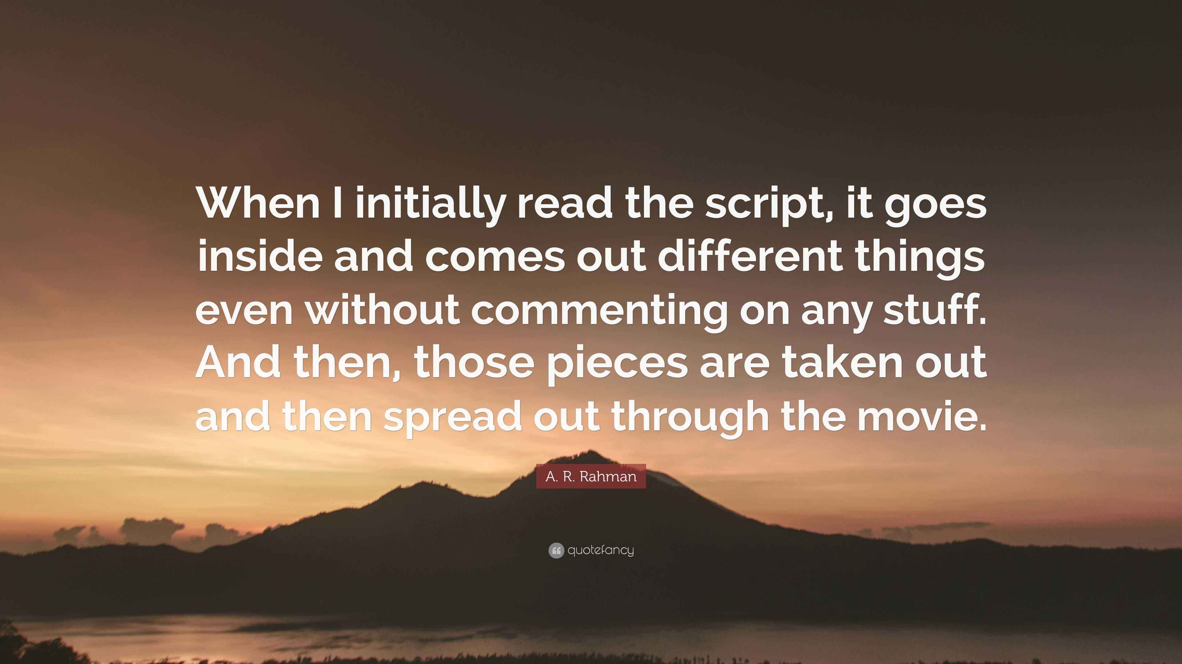 A. R. Rahman Quote: “When I initially read the script, it goes inside ...