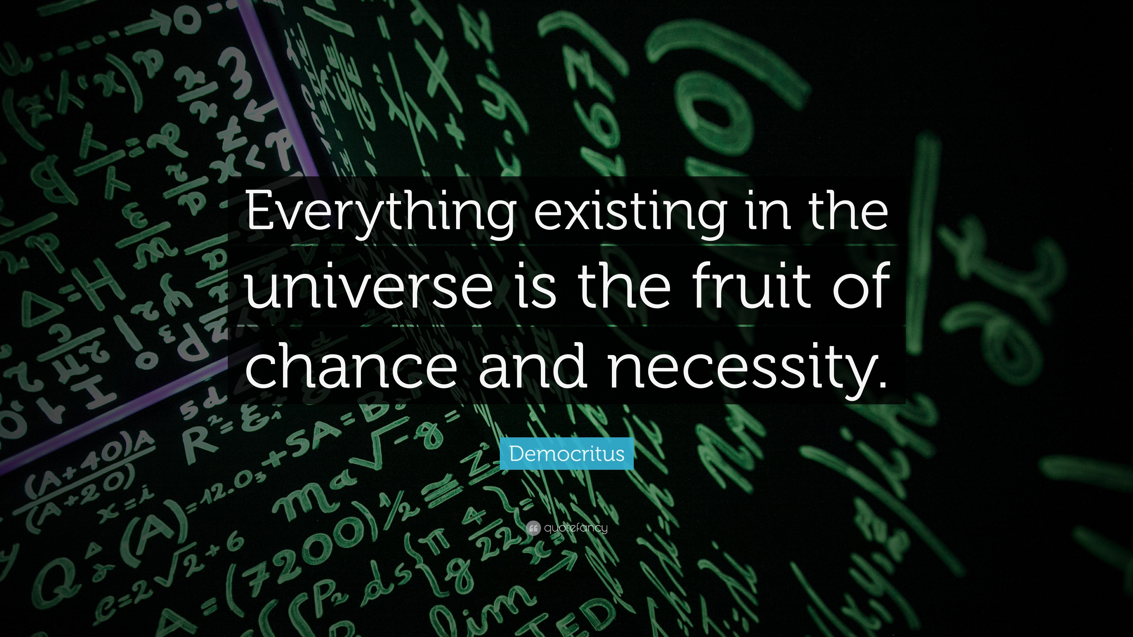Democritus Quote: “Everything existing in the universe is the fruit of ...