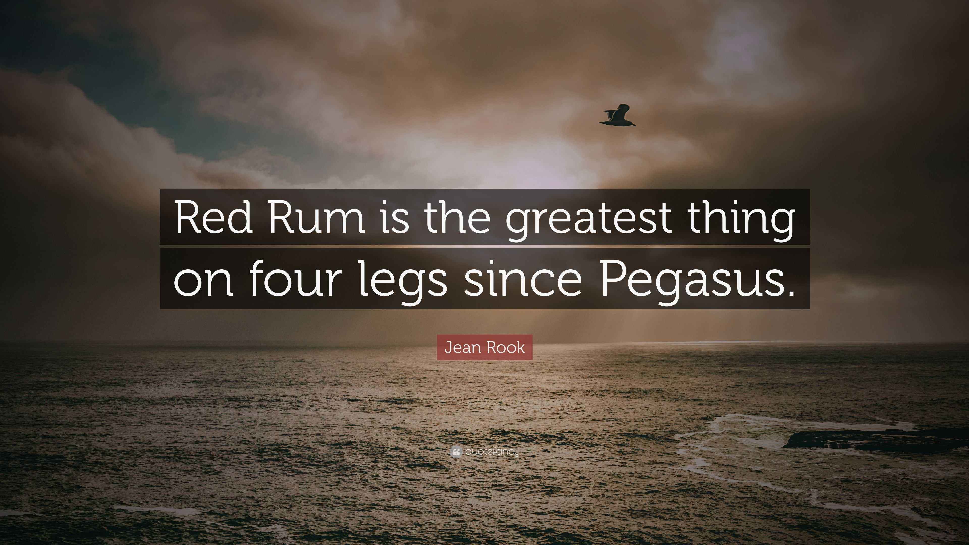 Jean Rook Quote: “Red Rum is the greatest thing on four legs since ...