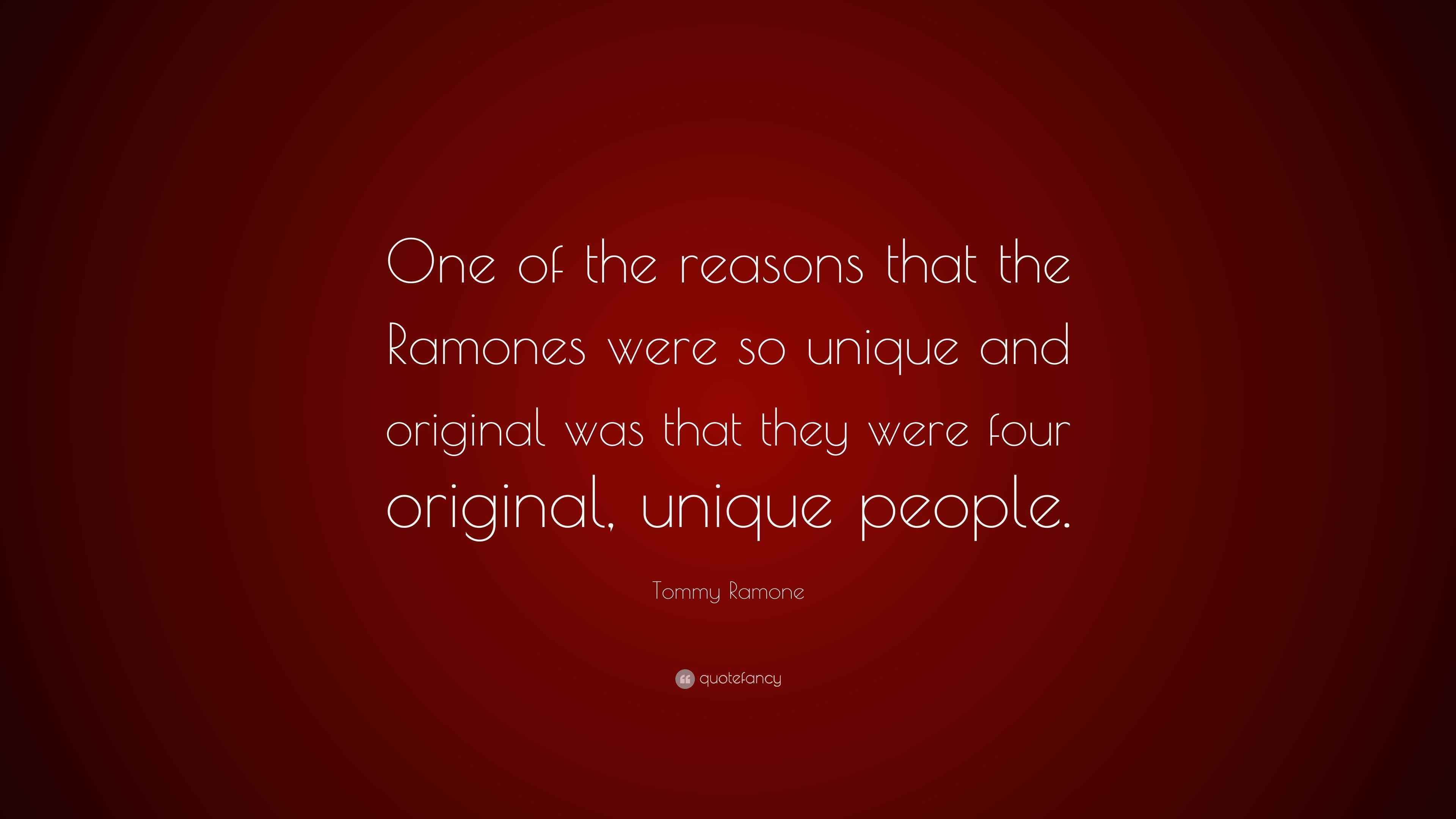 Tommy Ramone Quote: “One of the reasons that the Ramones were so unique ...