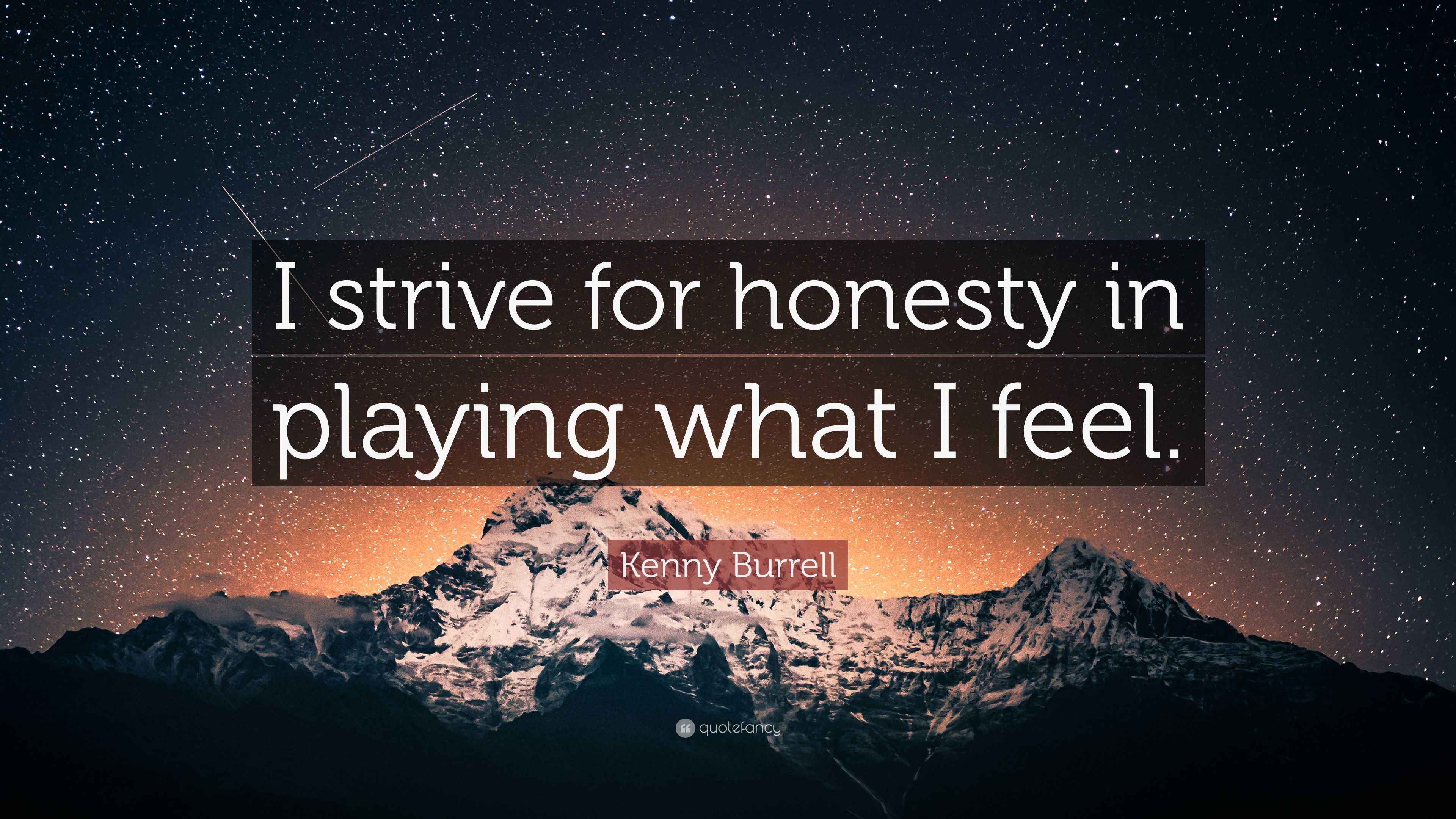 Kenny Burrell Quote: “I strive for honesty in playing what I feel.”