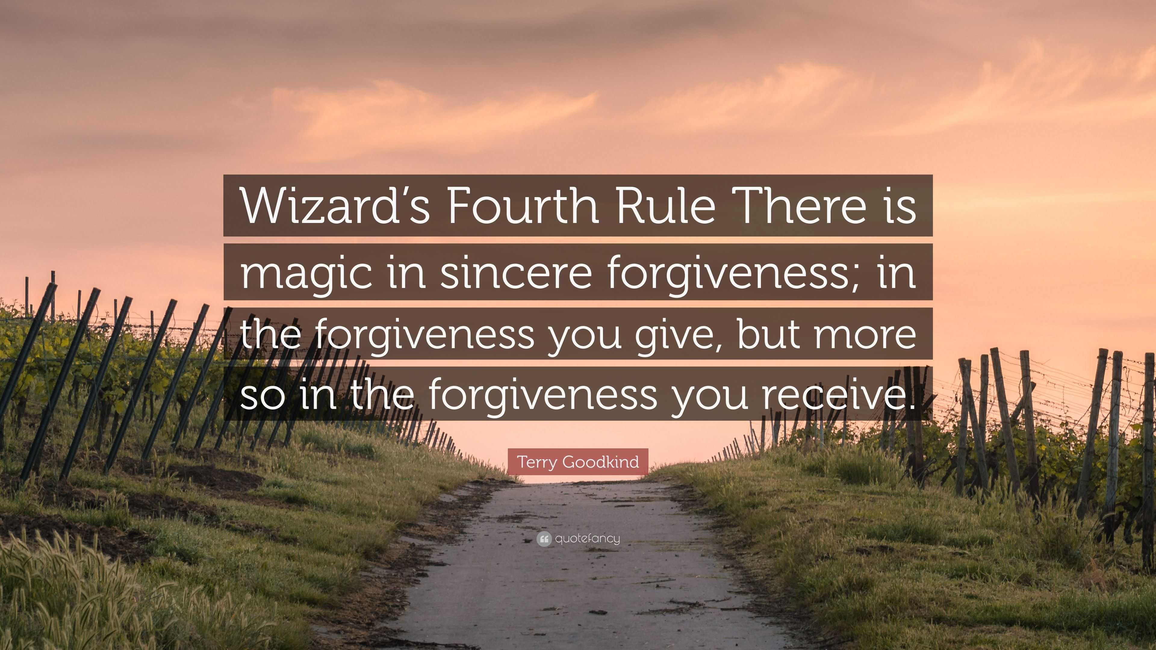 Terry Goodkind Quote: “Wizard’s Fourth Rule There is magic in sincere ...