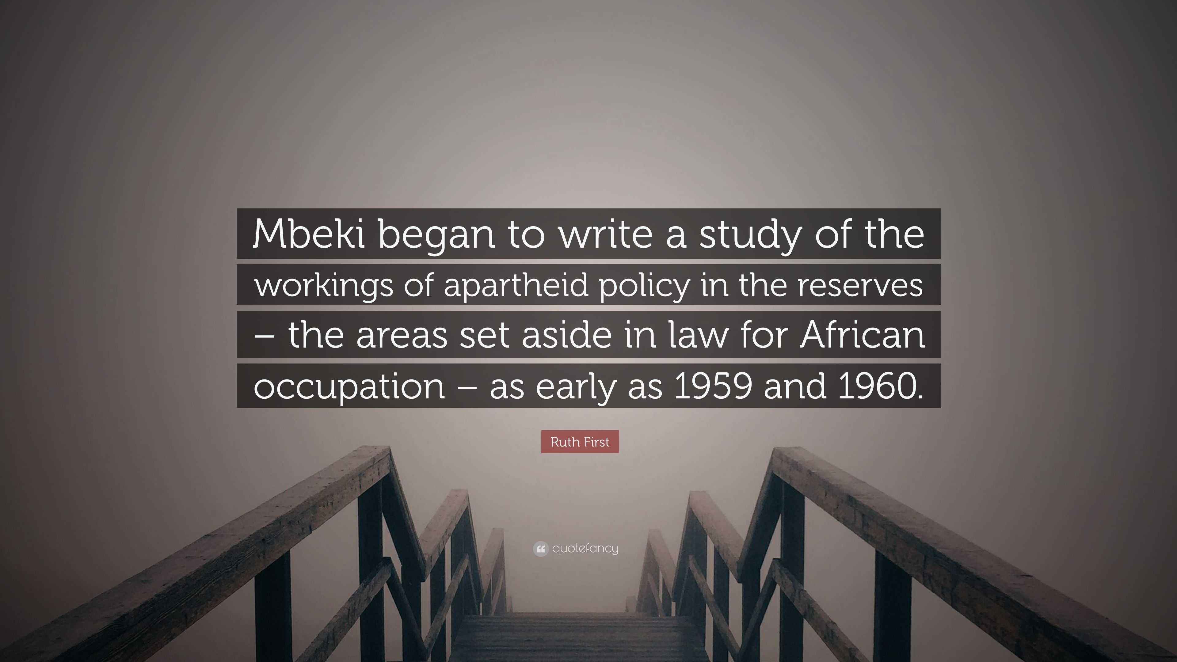 Ruth First Quote: “Mbeki began to write a study of the workings of ...