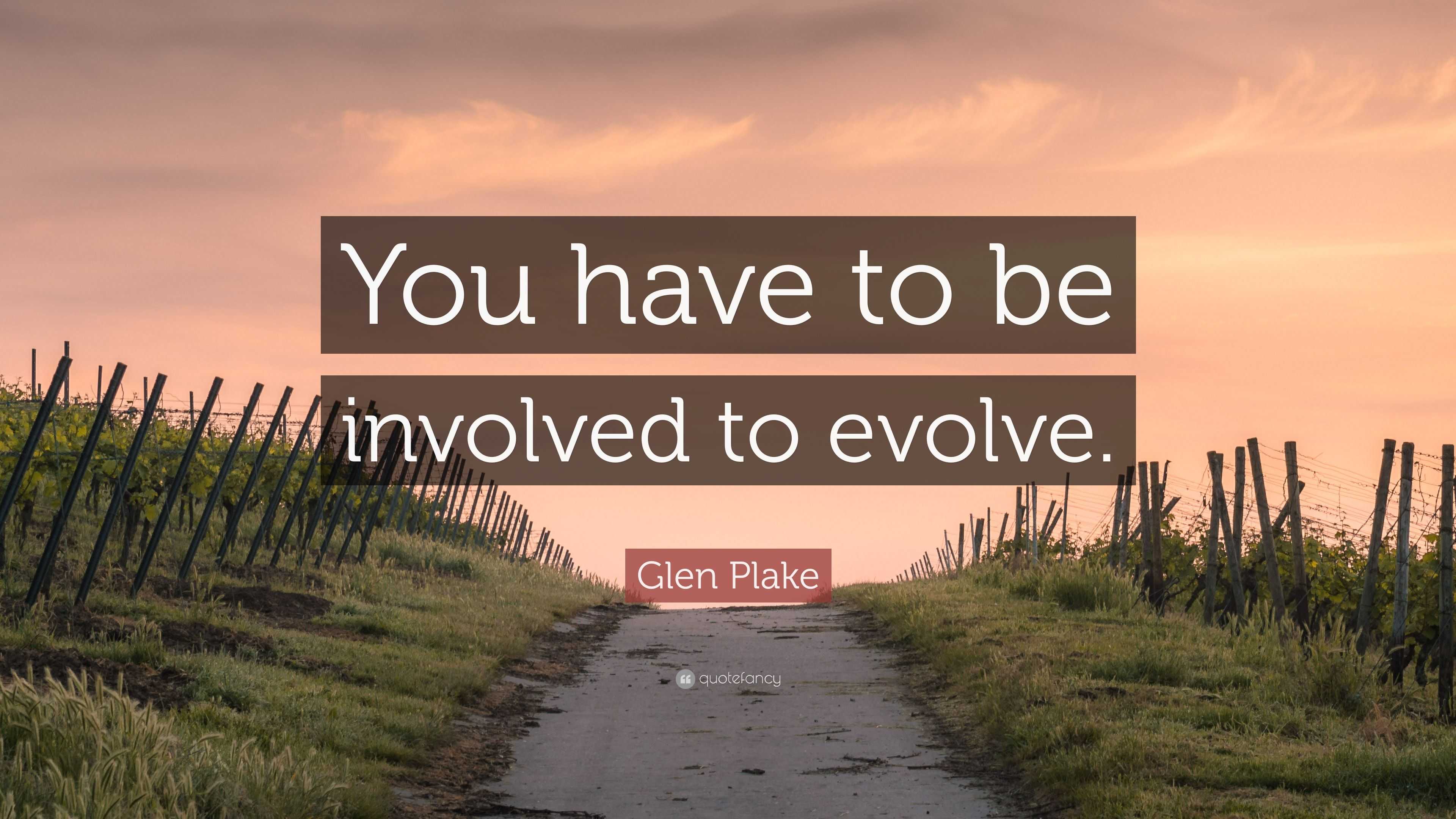 Glen Plake Quote: “You have to be involved to evolve.”