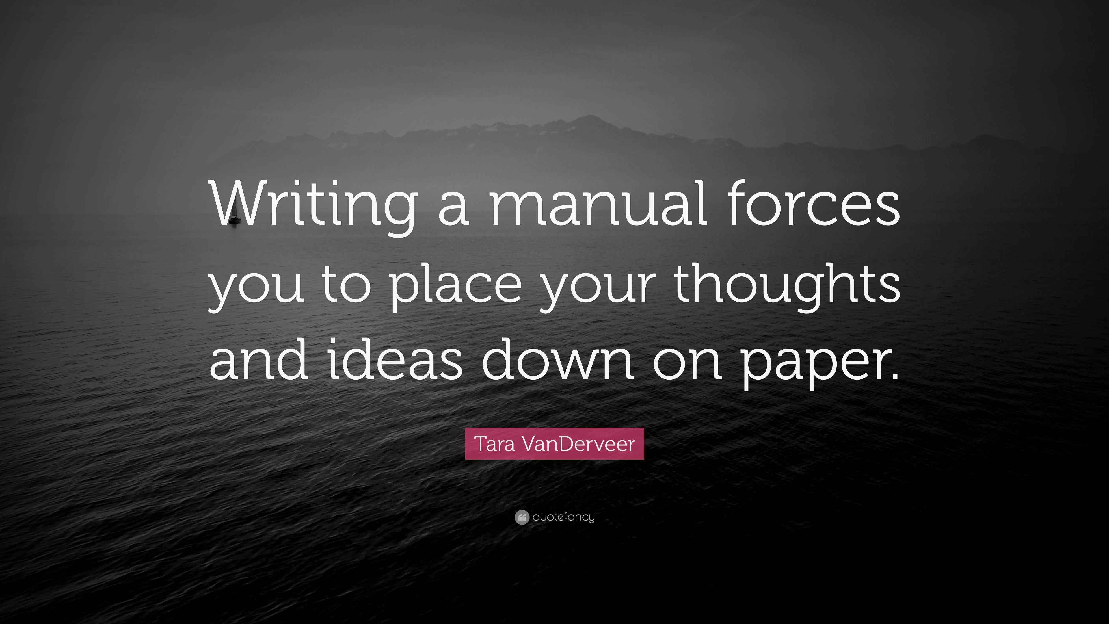 Tara VanDerveer Quote: “Writing a manual forces you to place your ...
