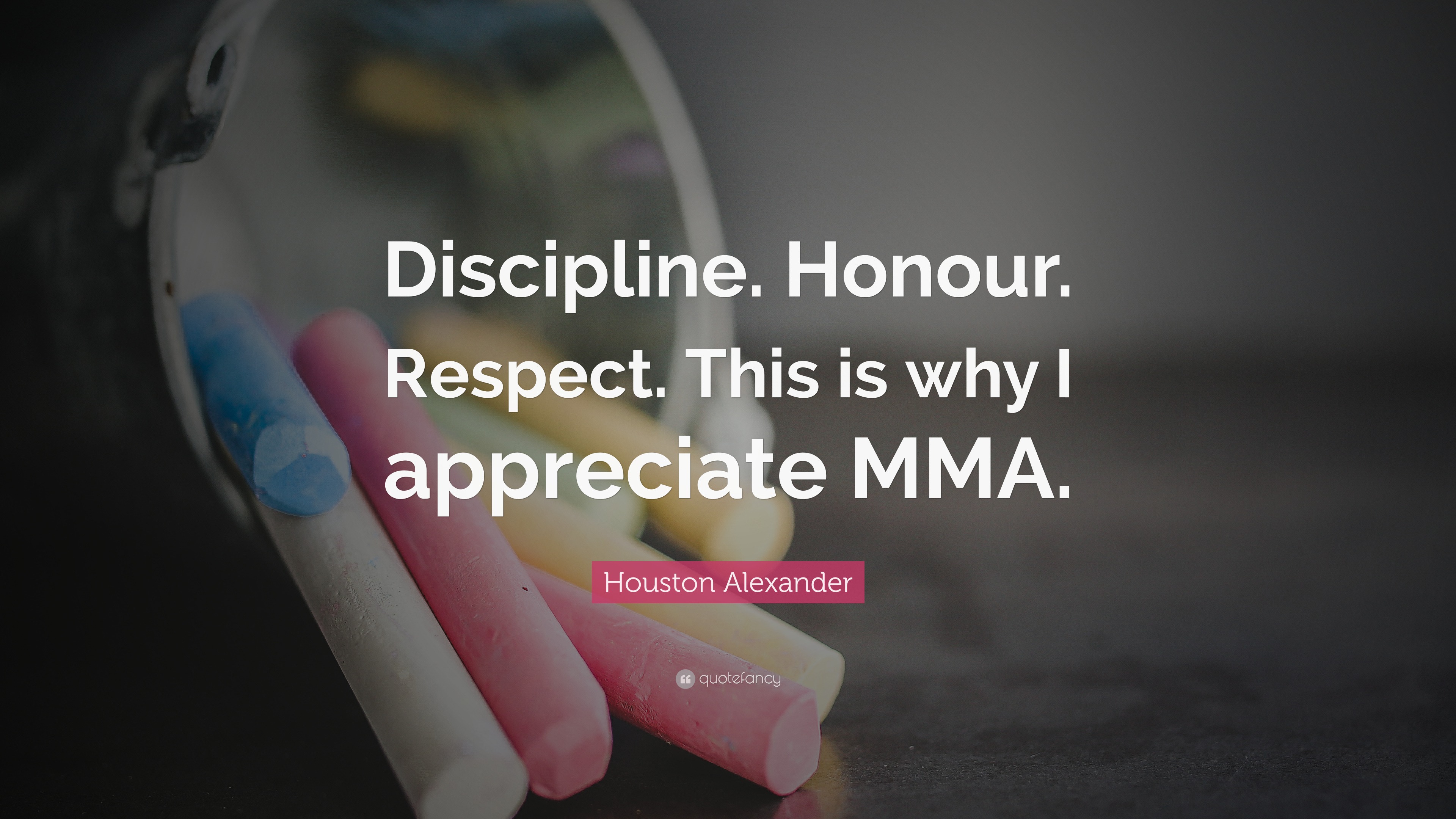 Houston Alexander Quote: “Discipline. Honour. Respect. This is why I ...