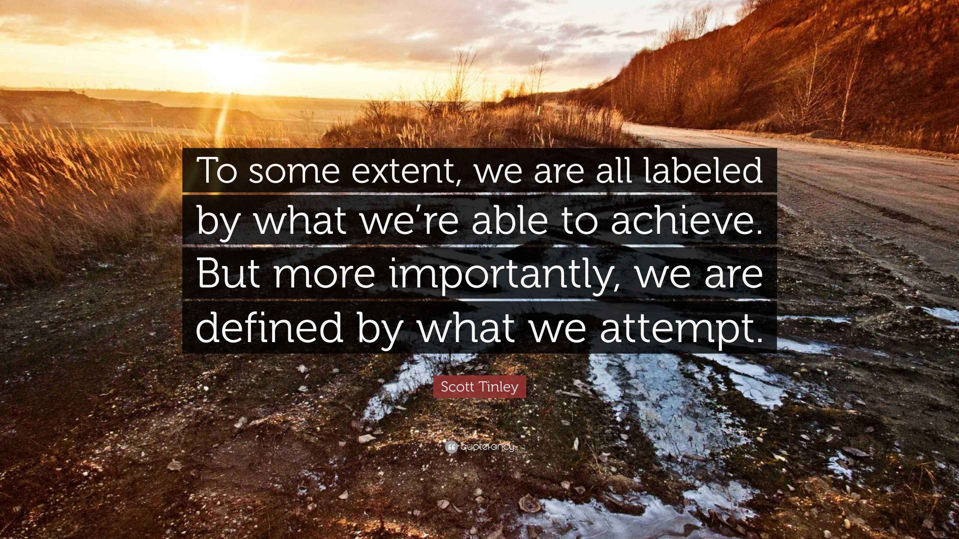 Scott Tinley Quote: “To some extent, we are all labeled by what we’re ...