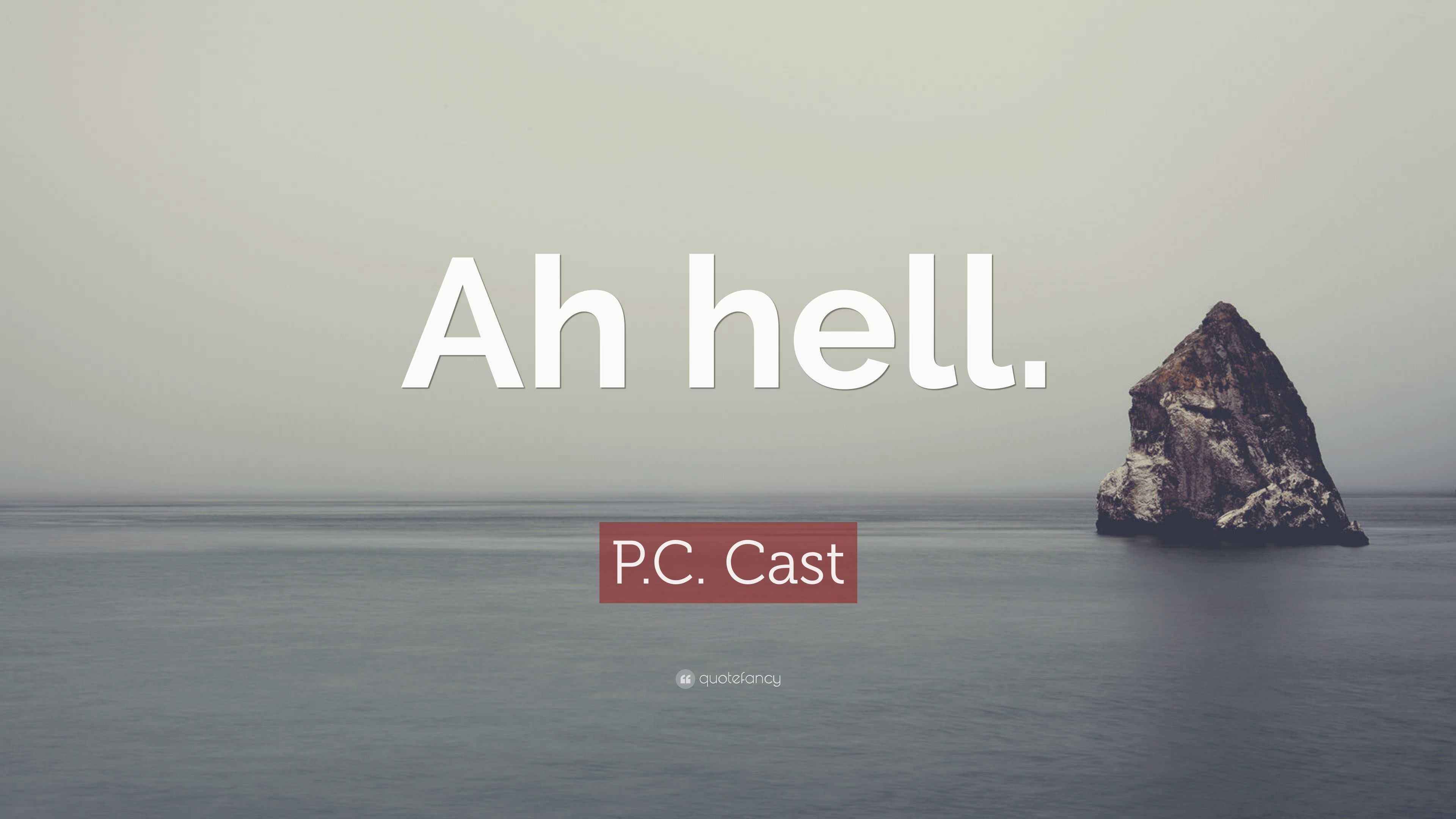P.C. Cast Quote: “Ah hell.”