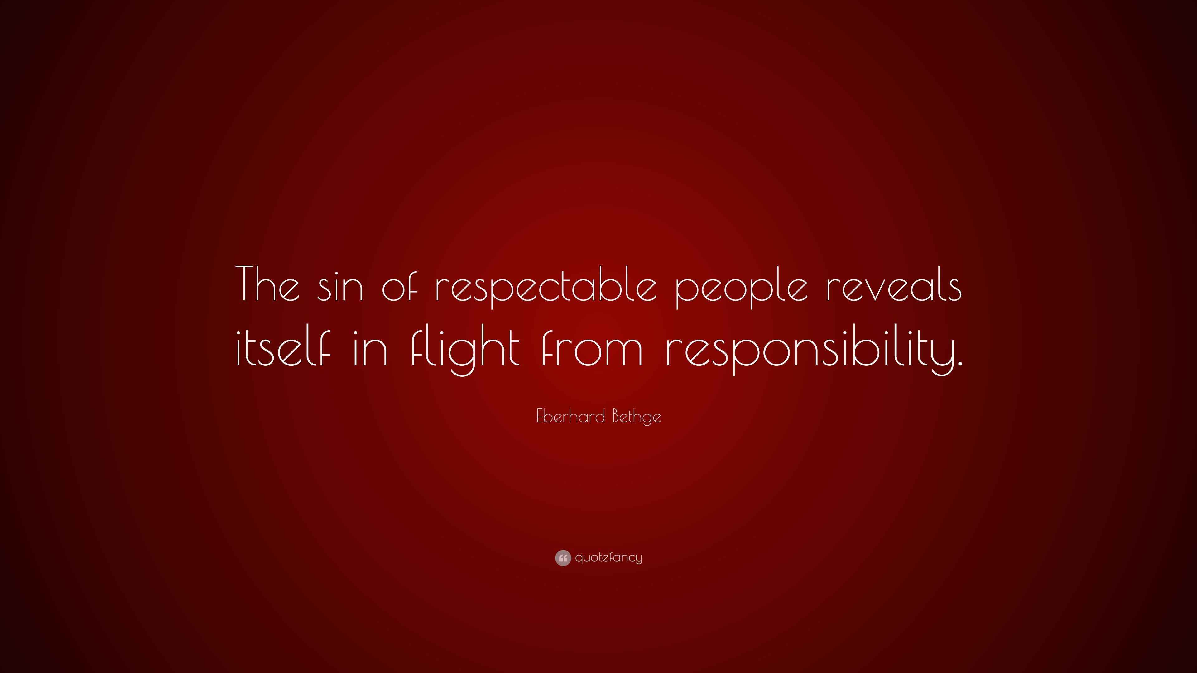 Eberhard Bethge Quote: “The sin of respectable people reveals itself in ...