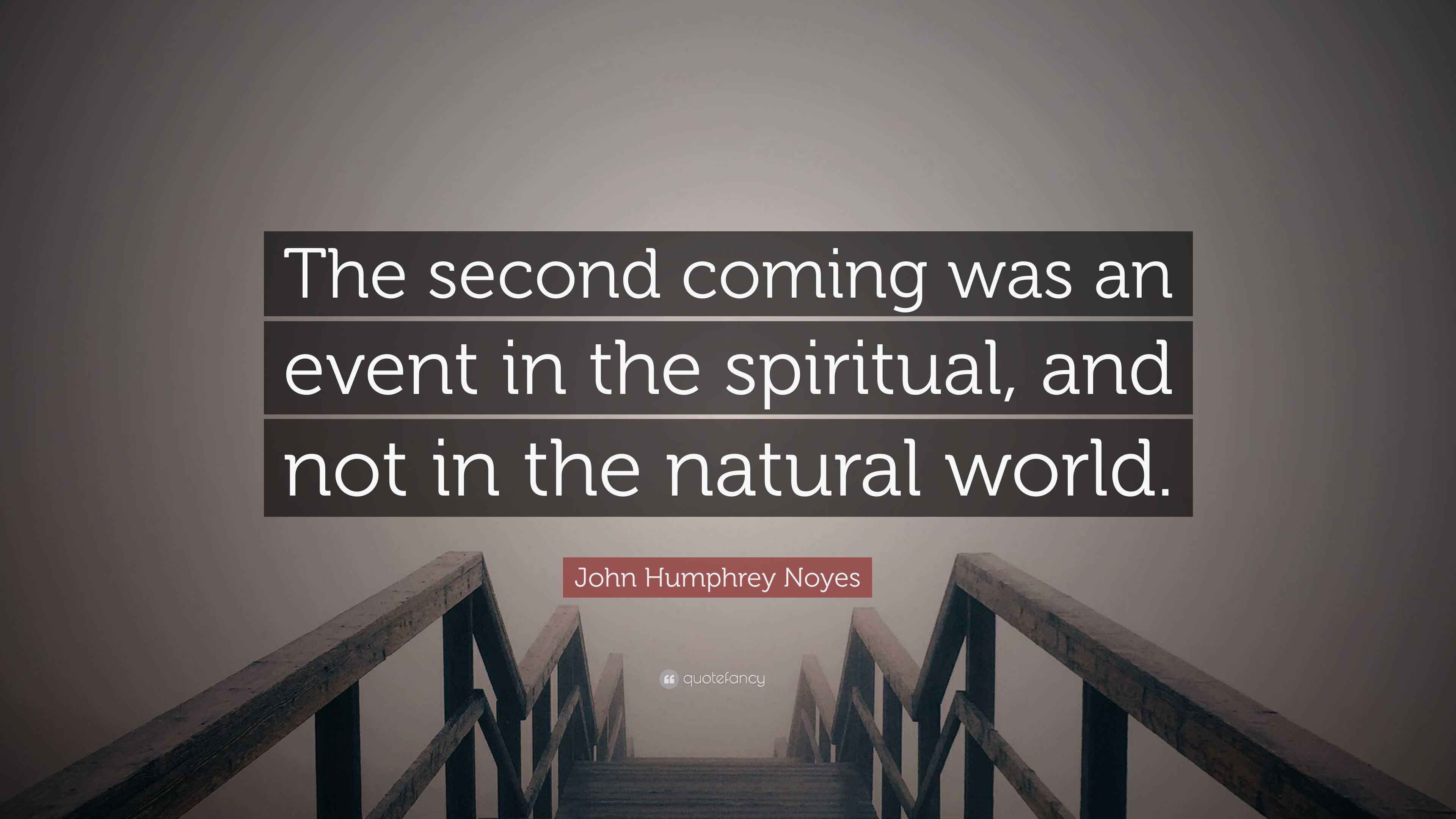 John Humphrey Noyes Quote: “The second coming was an event in the ...