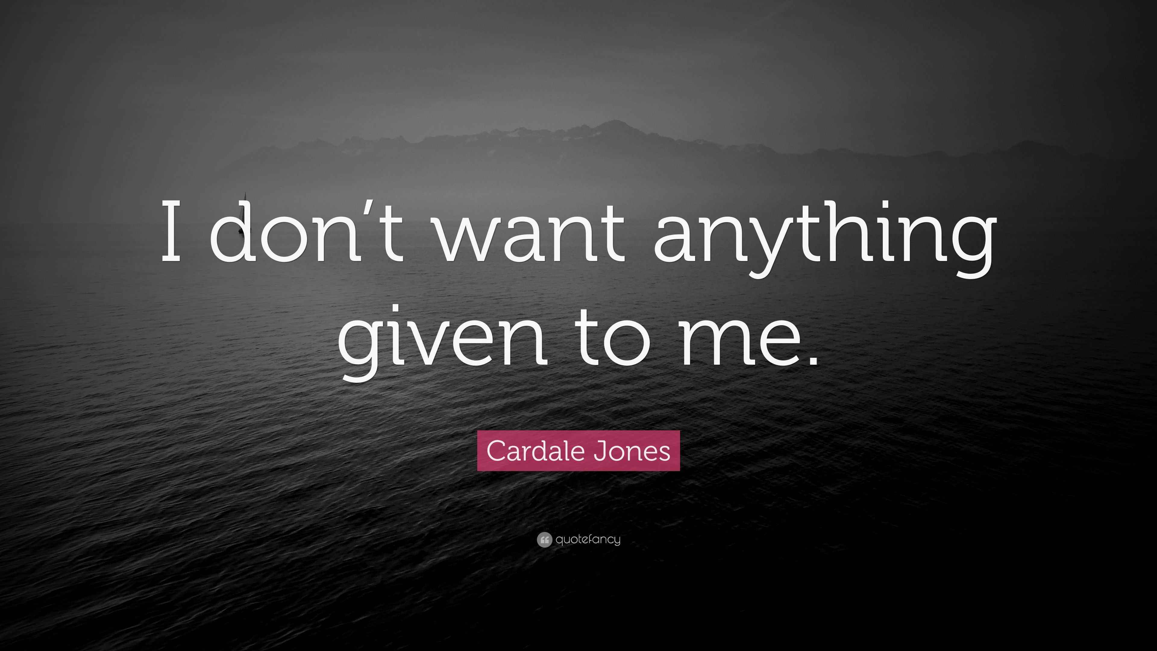 Cardale Jones Quote: “I don’t want anything given to me.”