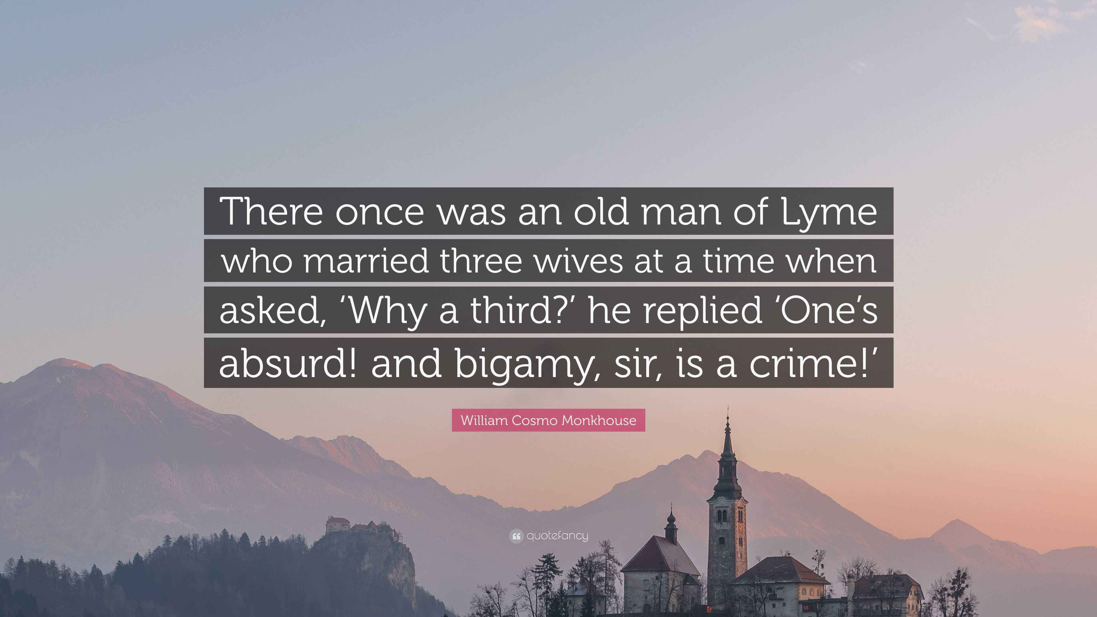 William Cosmo Monkhouse Quote: “There once was an old man of Lyme who ...