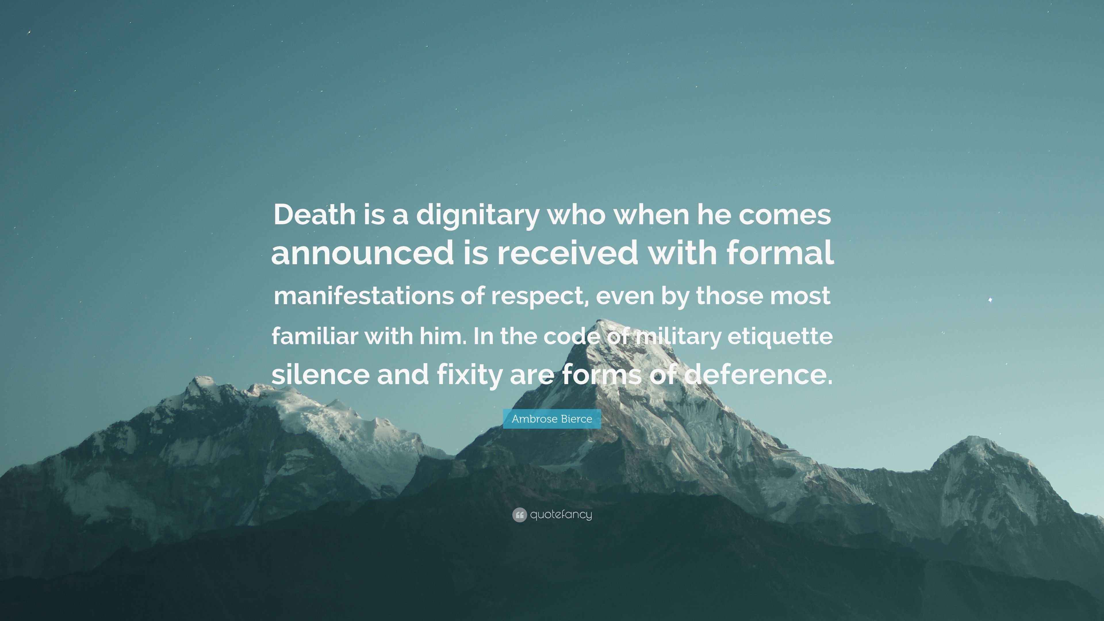 Ambrose Bierce Quote: “Death is a dignitary who when he comes announced ...