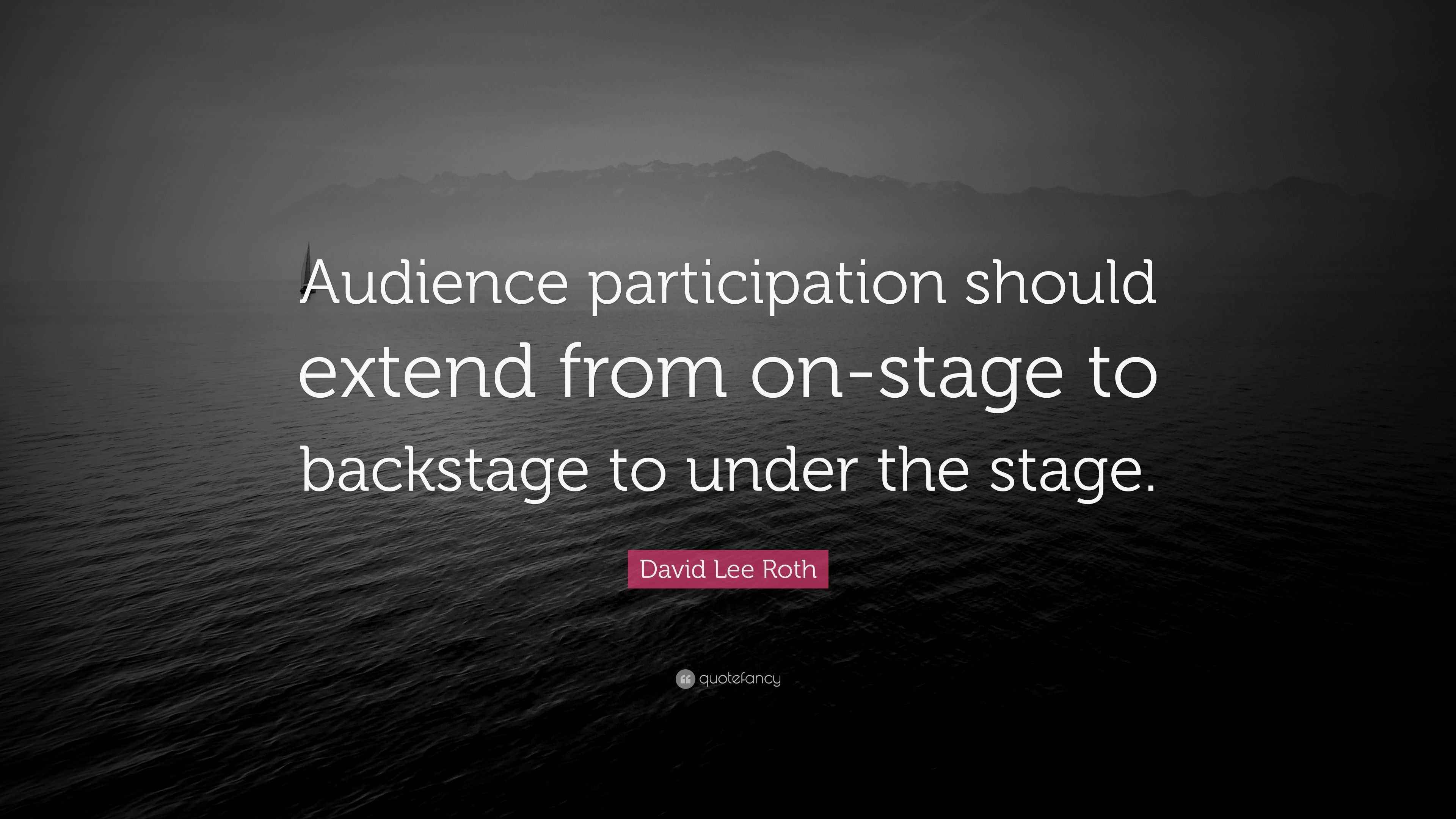 David Lee Roth Quote: “Audience participation should extend from on ...