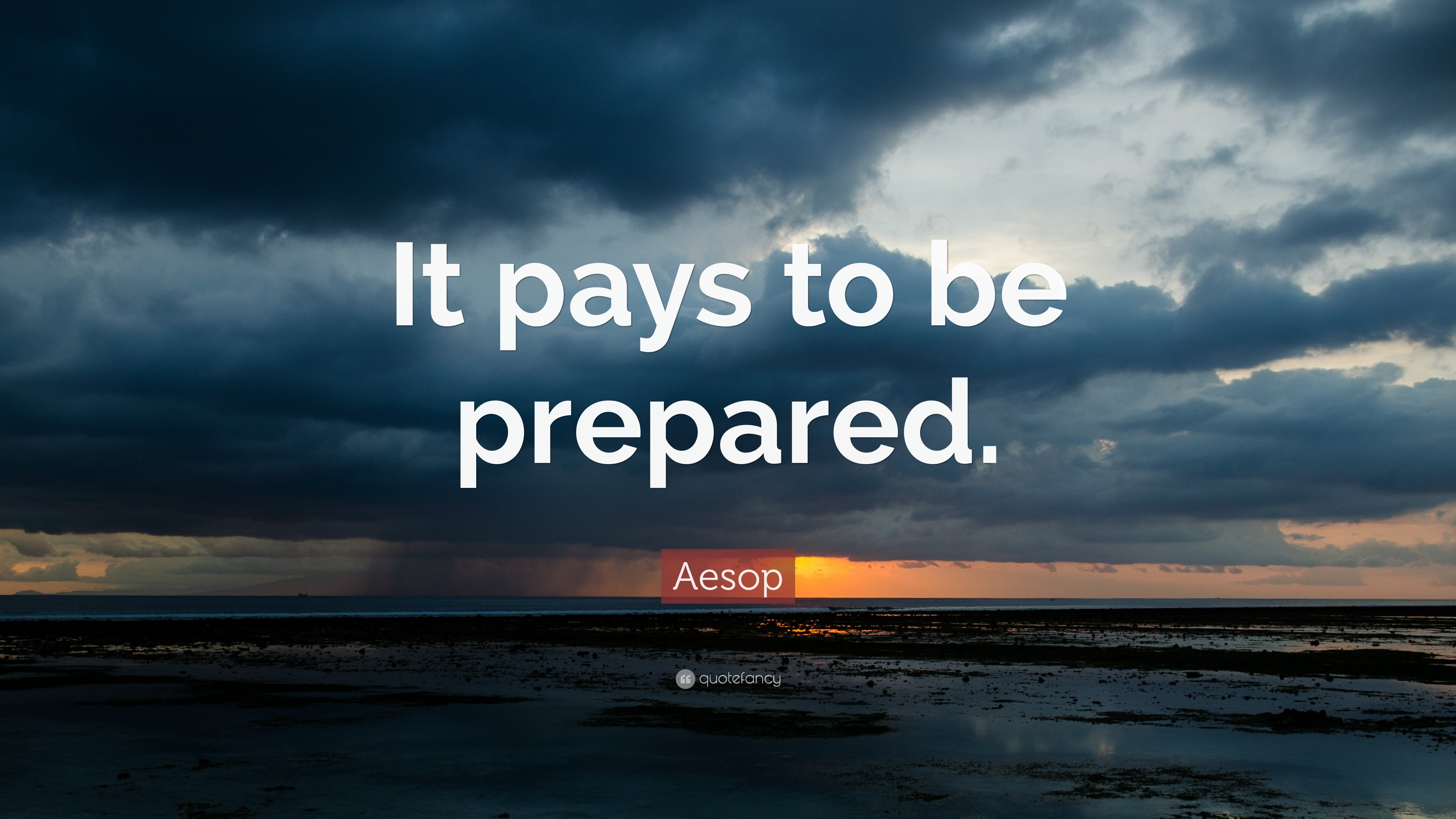 Aesop Quote: “It pays to be prepared.”