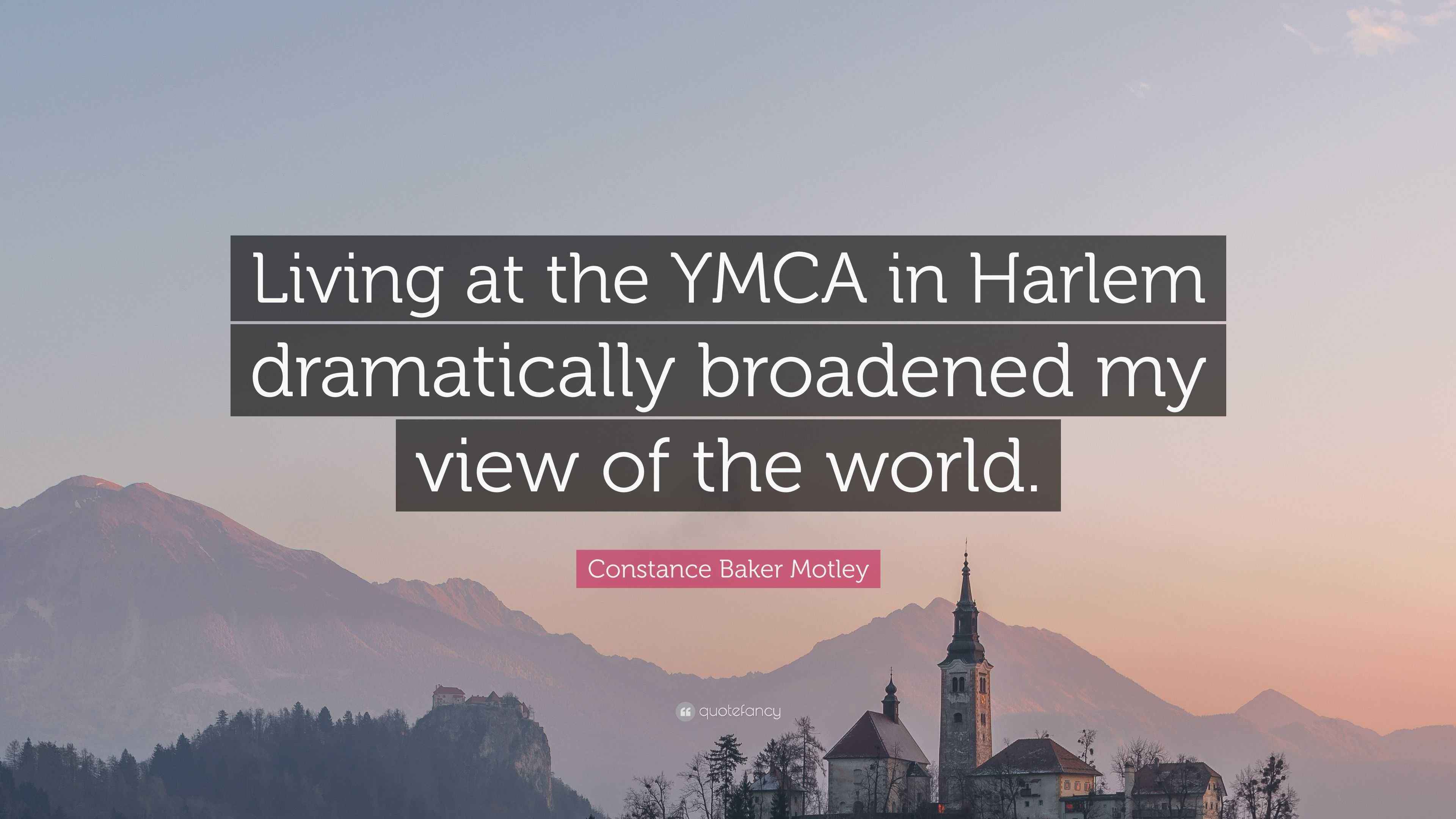 Constance Baker Motley Quote: “Living at the YMCA in Harlem ...