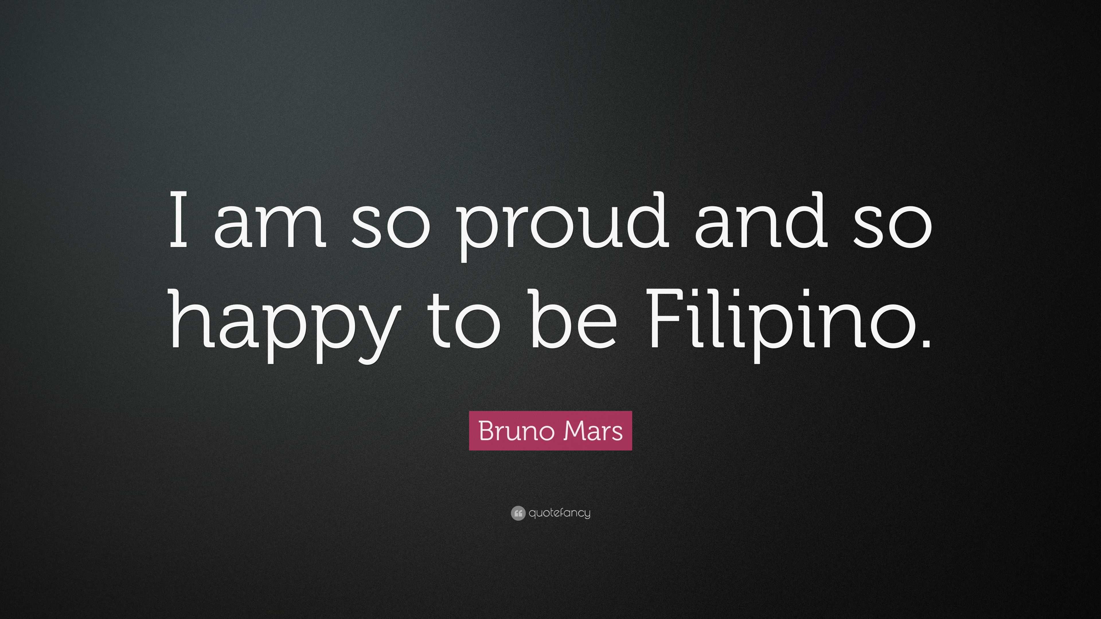 Bruno Mars Quote: “I am so proud and so happy to be Filipino.”