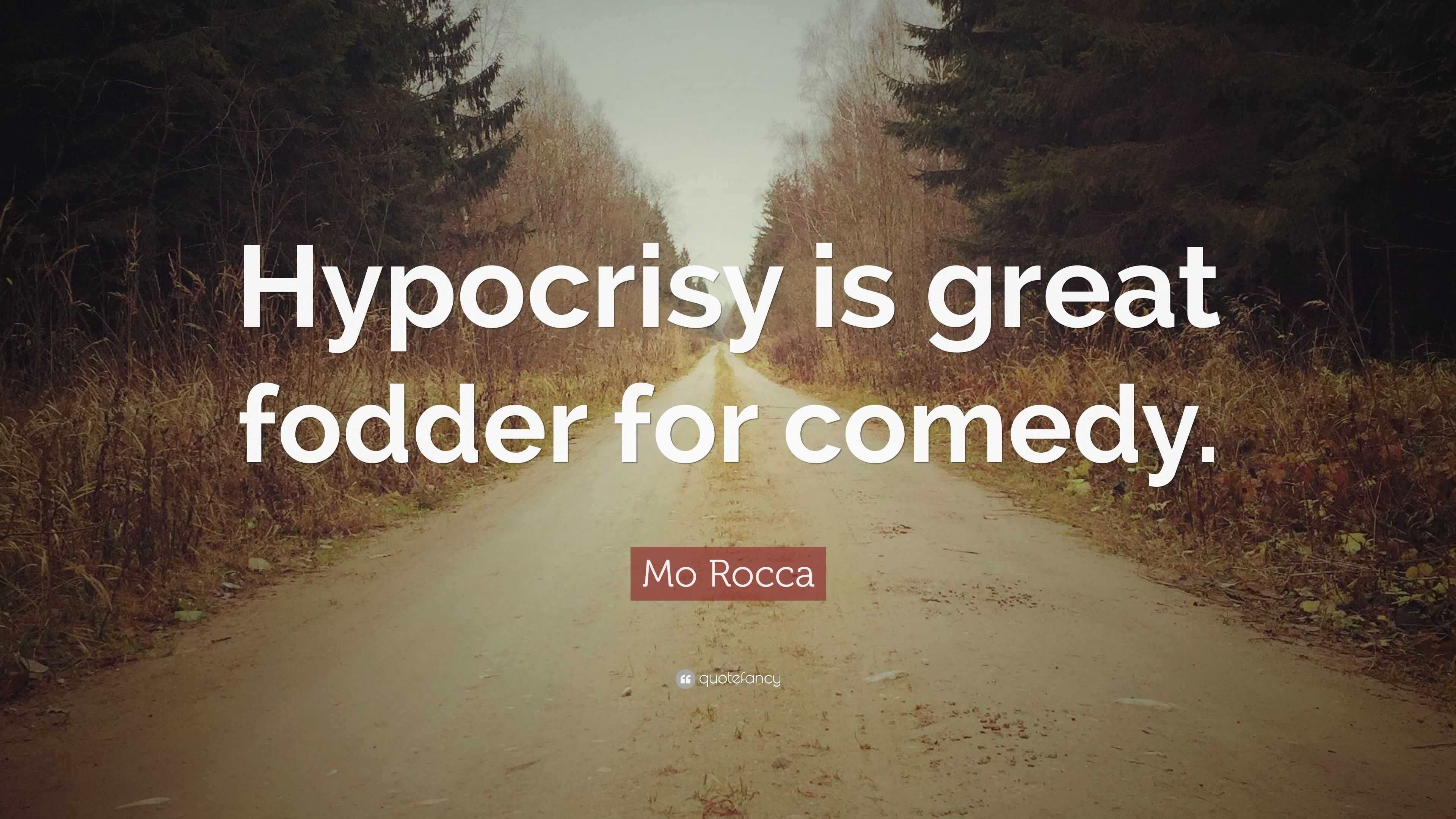 Mo Rocca Quote: “Hypocrisy is great fodder for comedy.”