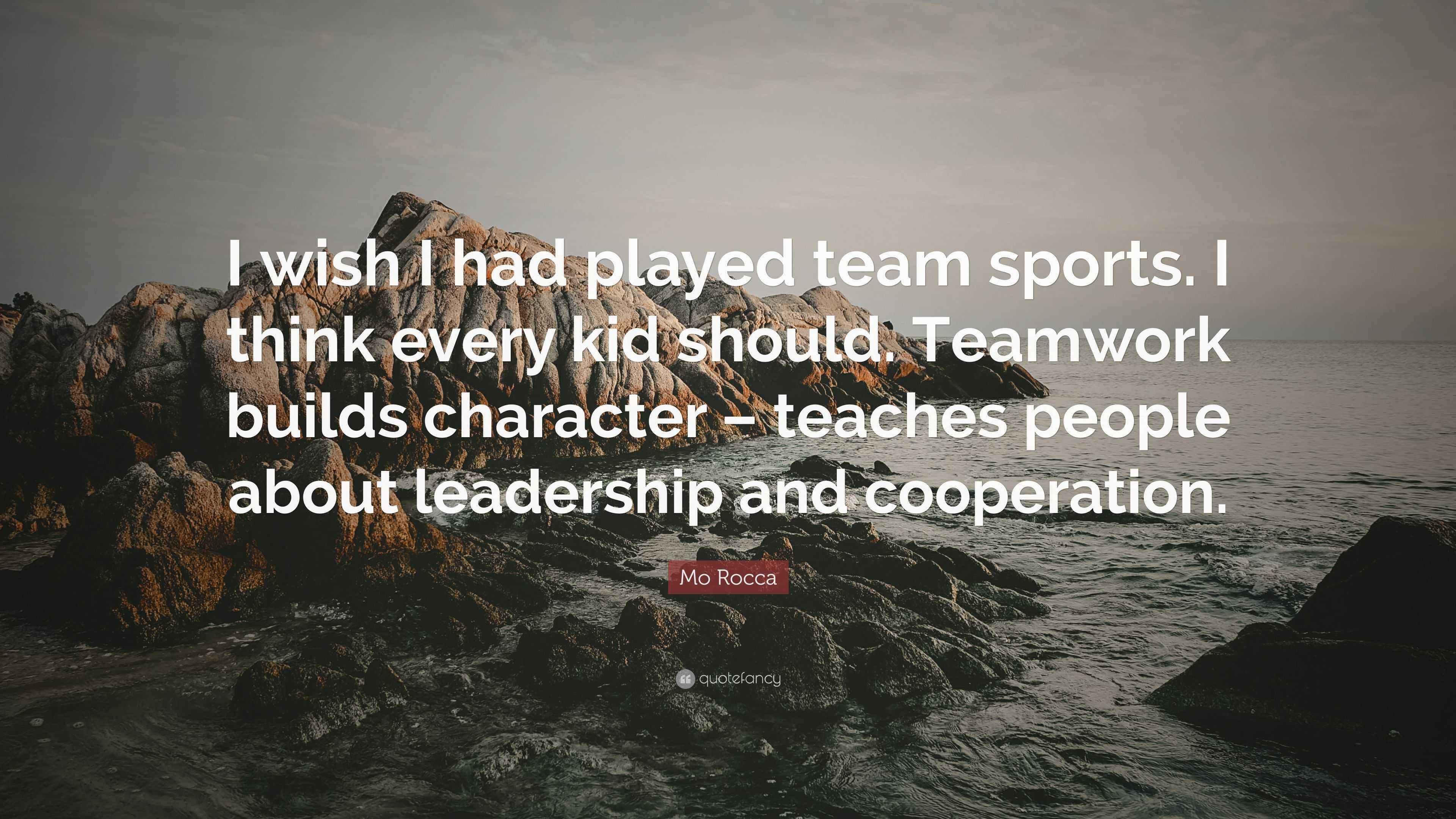 Mo Rocca Quote: “I wish I had played team sports. I think every kid ...
