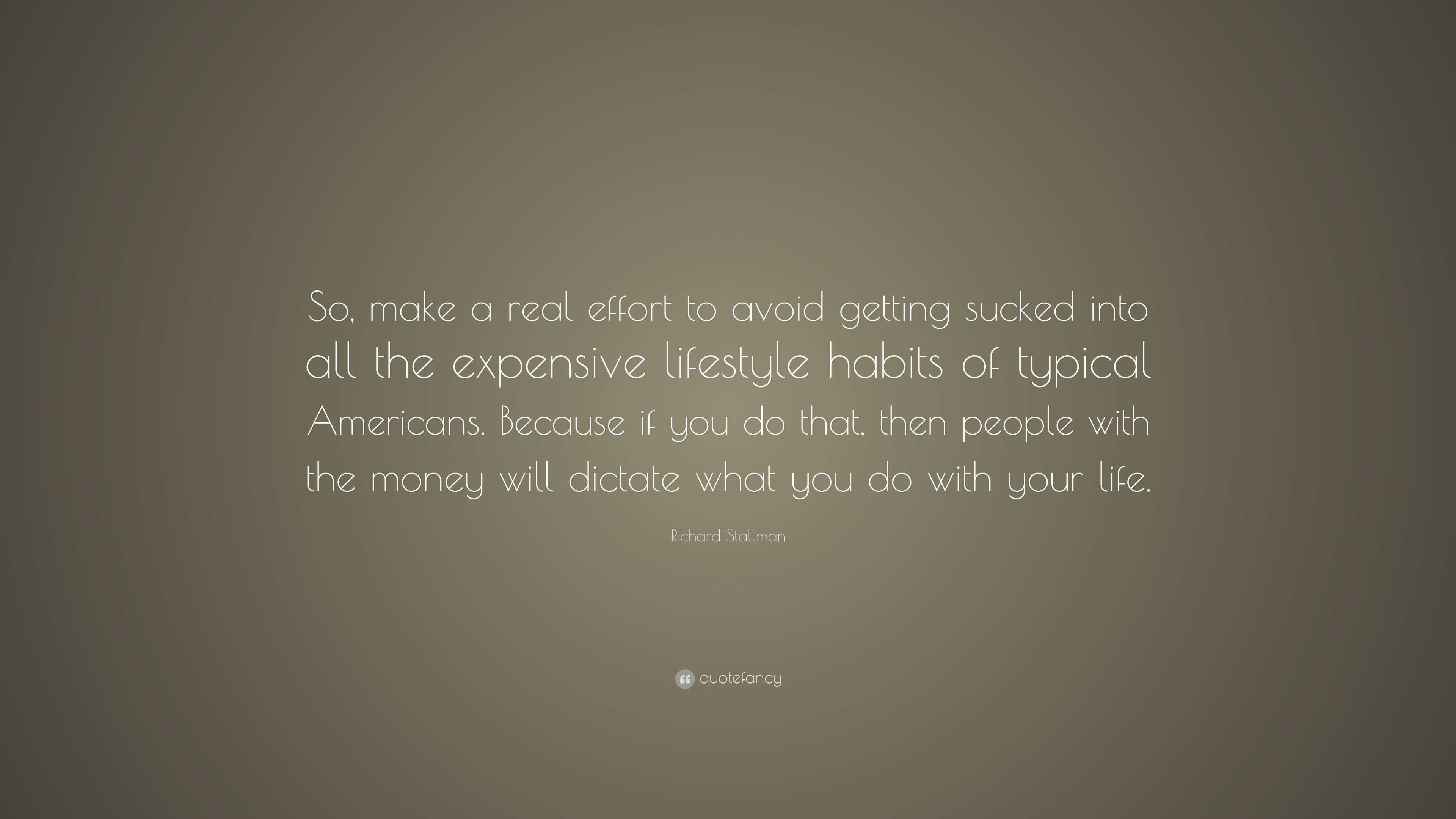 Richard Stallman Quote: “So, make a real effort to avoid getting sucked ...