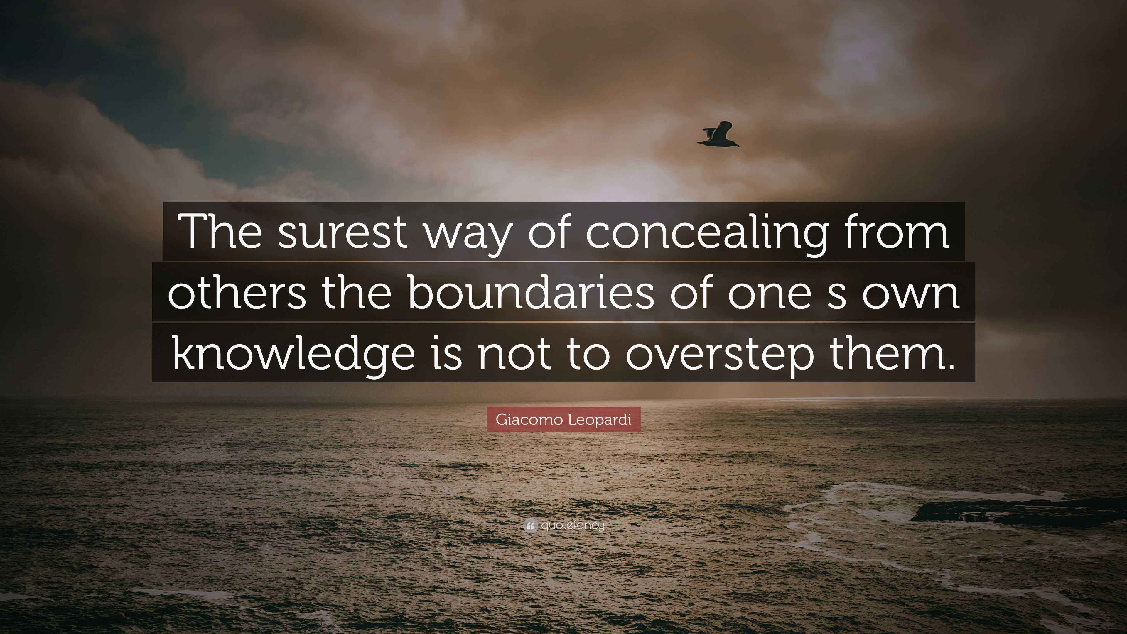 Giacomo Leopardi Quote: “The surest way of concealing from others the ...