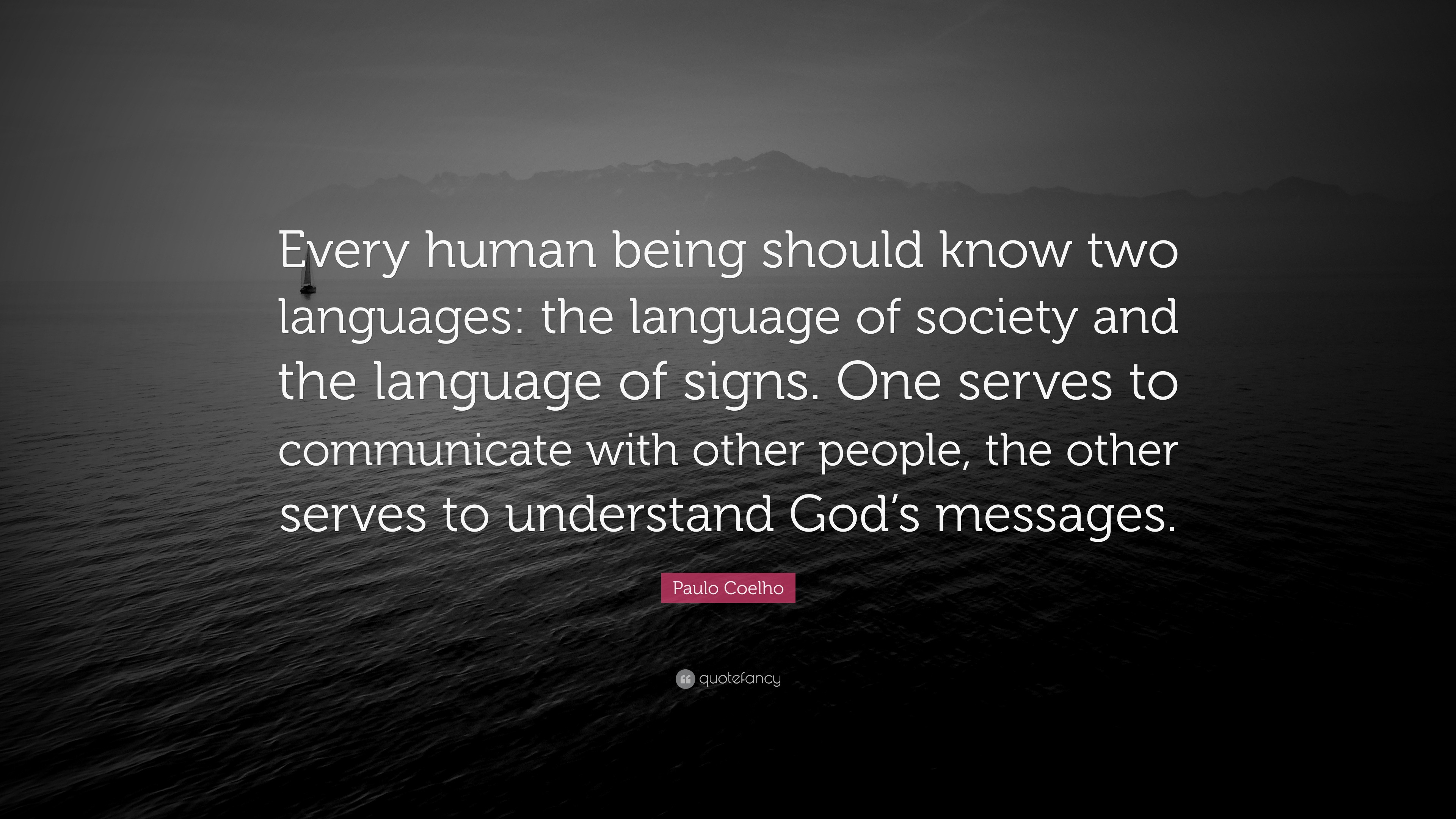 Paulo Coelho Quote: “Every human being should know two languages: the ...