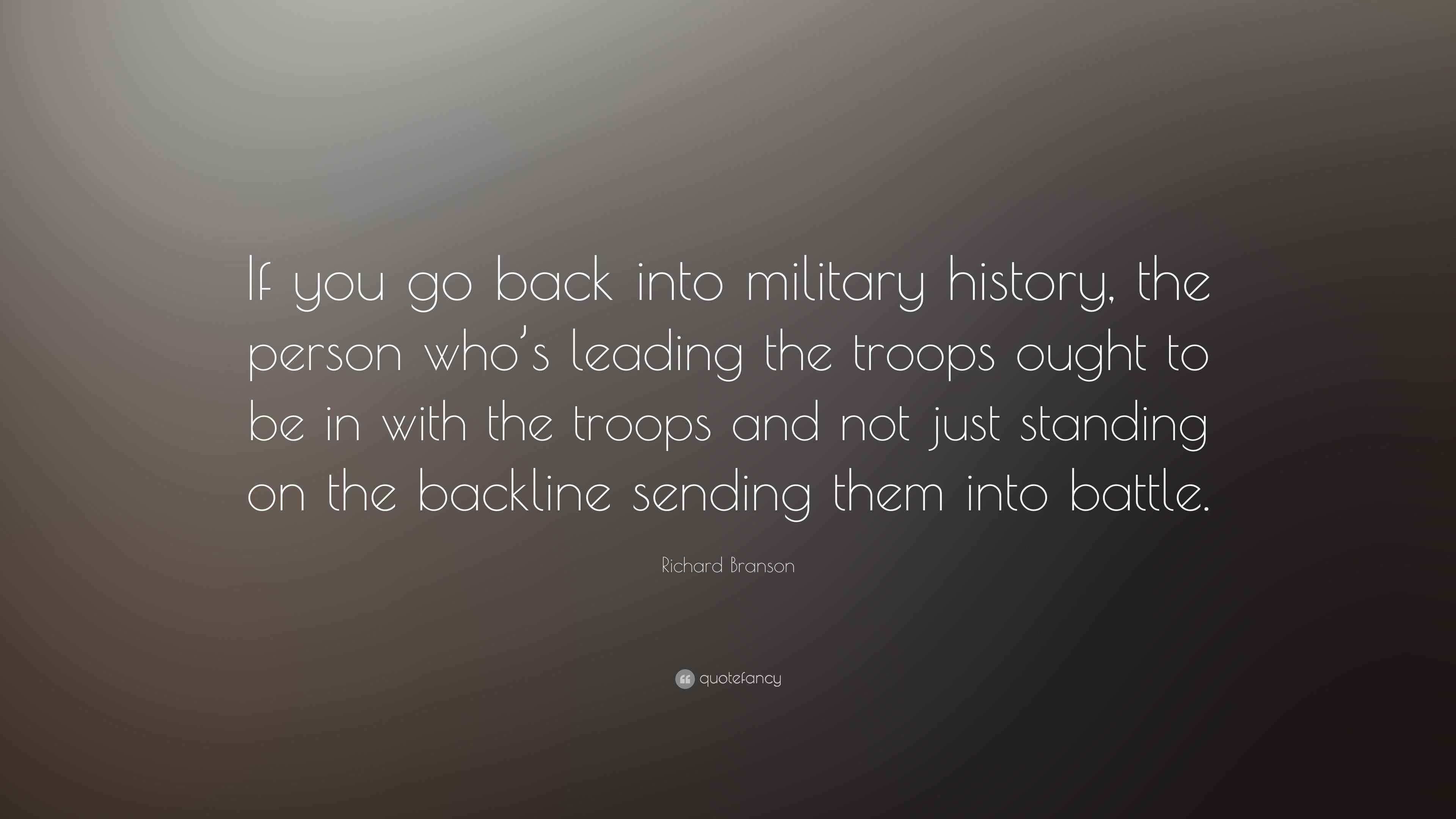Richard Branson Quote: “If you go back into military history, the ...