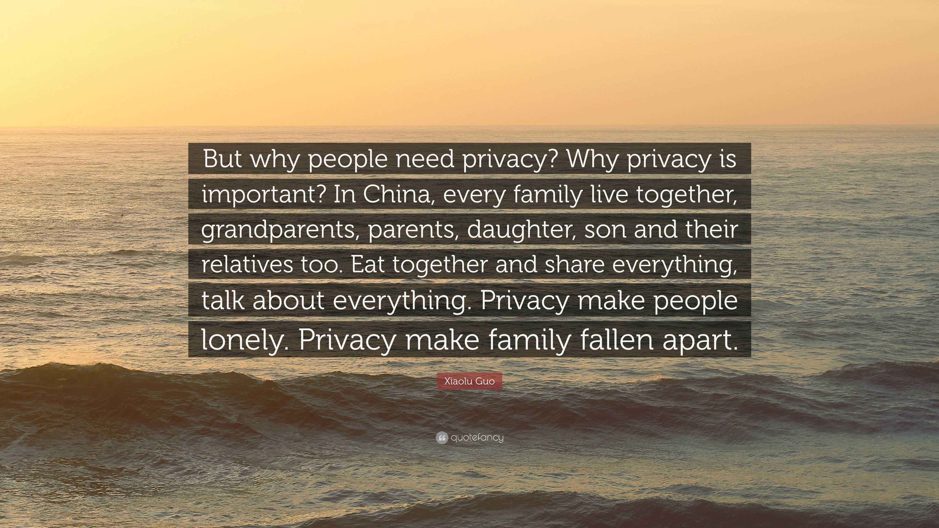 Xiaolu Guo Quote: “But why people need privacy? Why privacy is ...