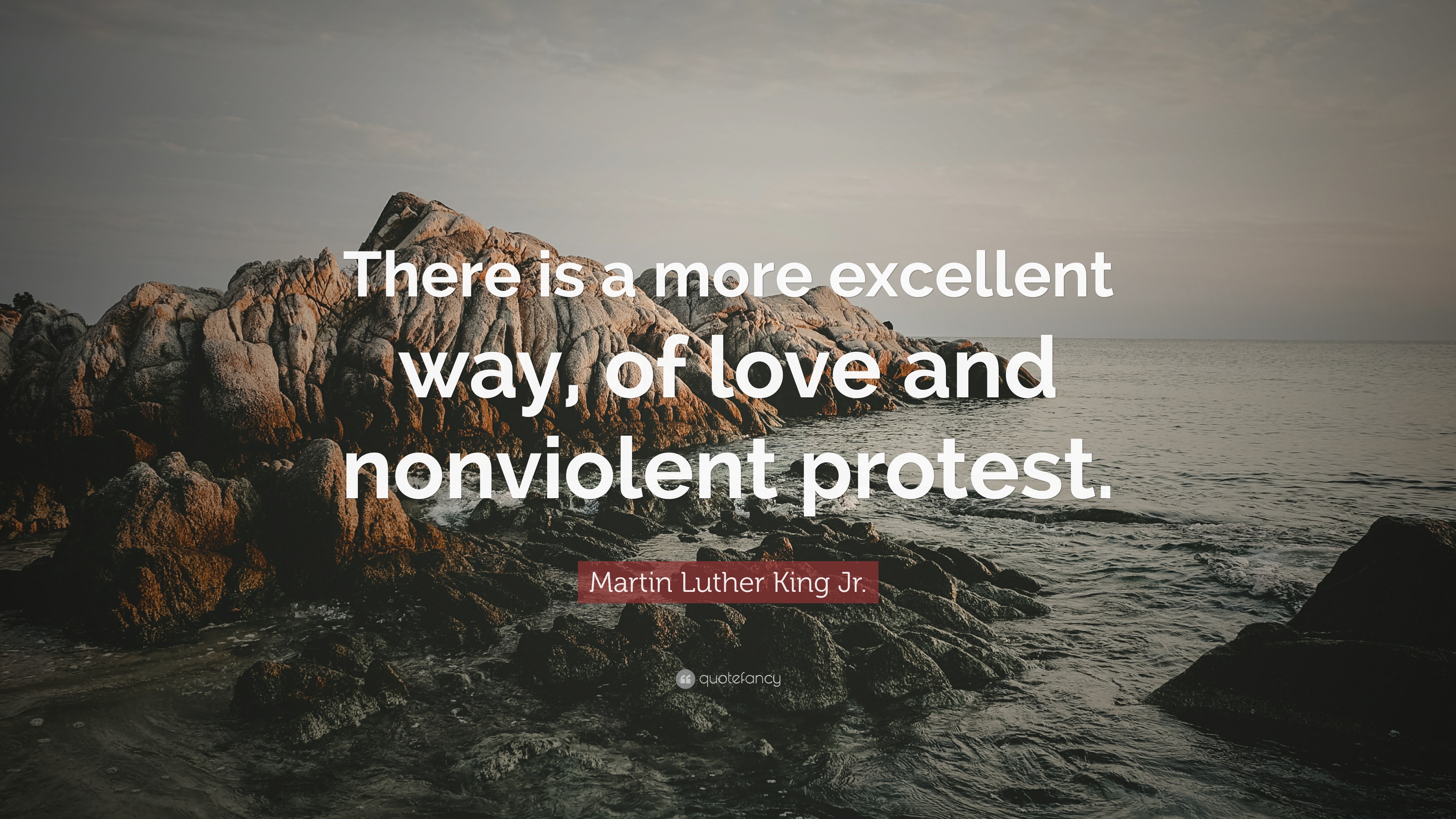 Martin Luther King Jr. Quote: “There is a more excellent way, of love ...