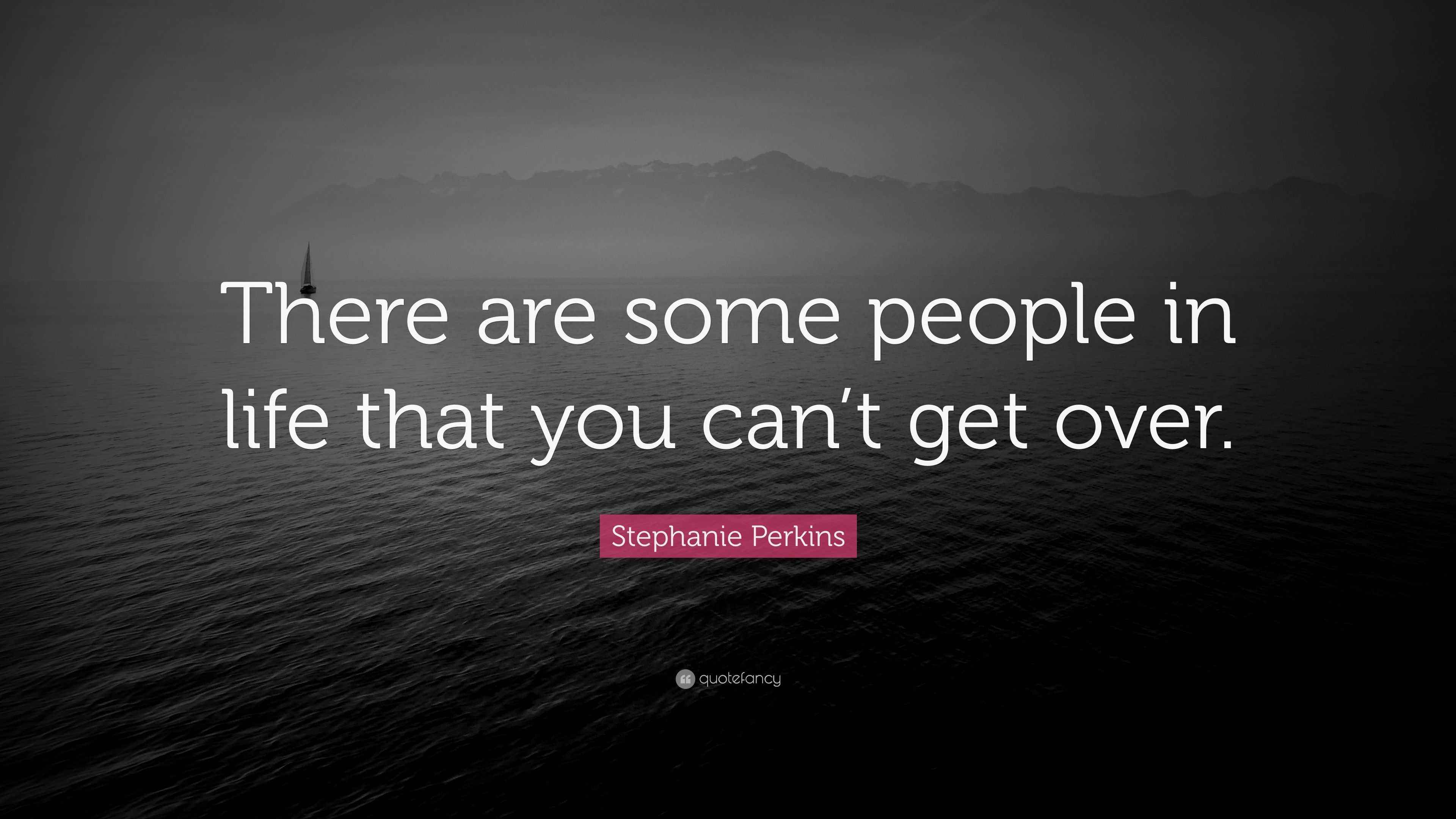 Stephanie Perkins Quote: “There are some people in life that you can’t ...