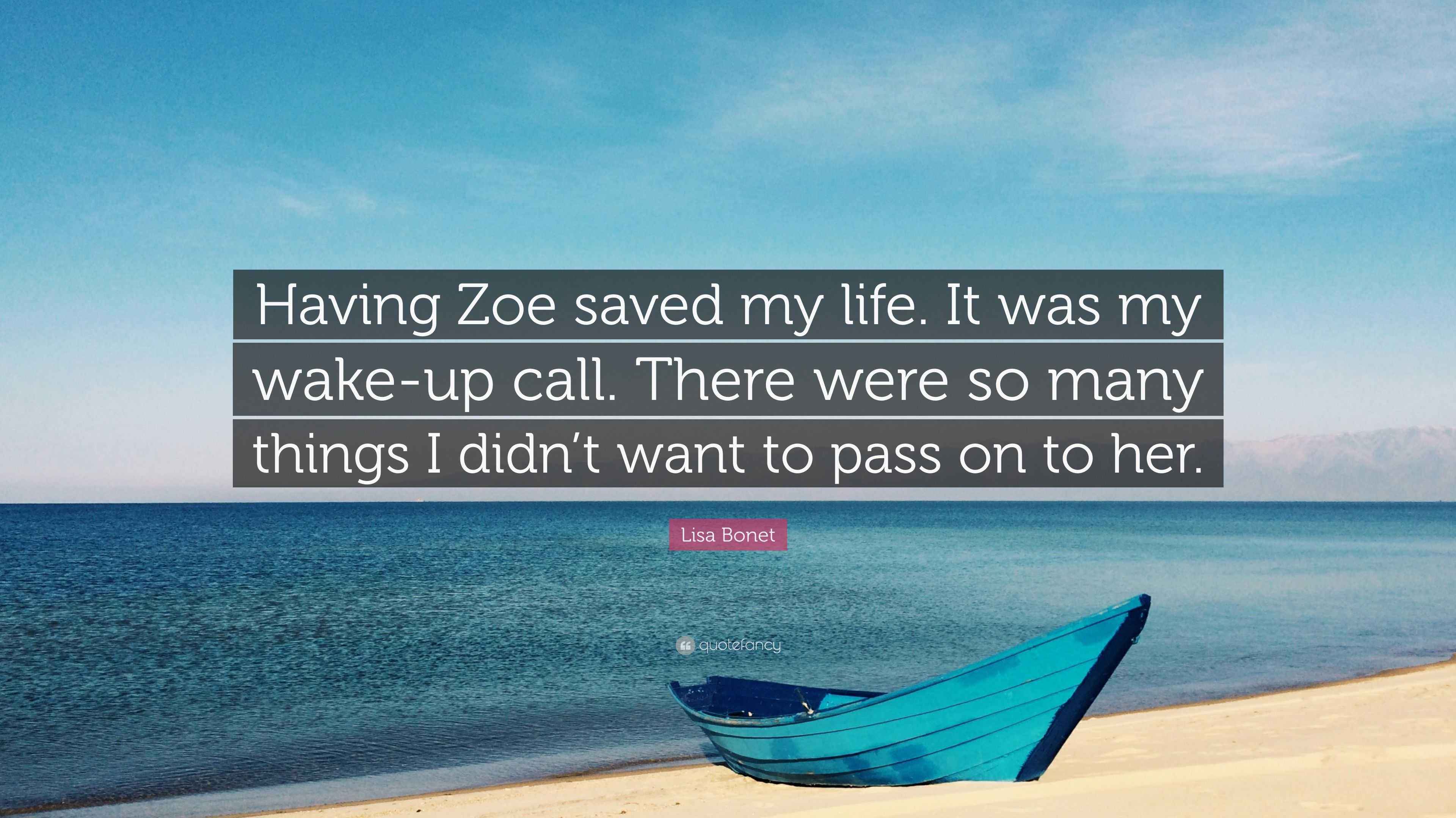 Lisa Bonet Quote: “Having Zoe saved my life. It was my wake-up call ...