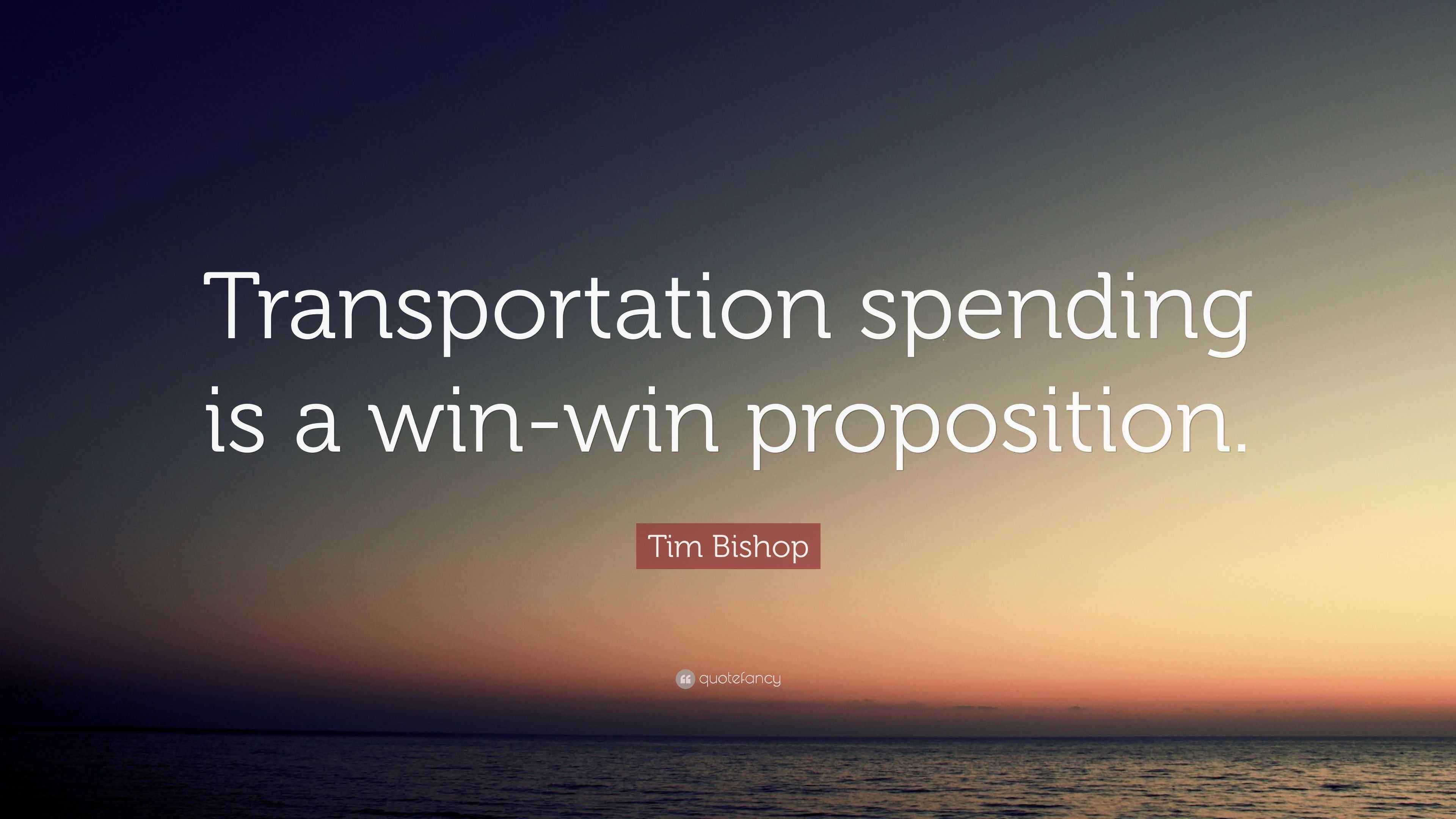 Tim Bishop Quote: “Transportation spending is a win-win proposition.”