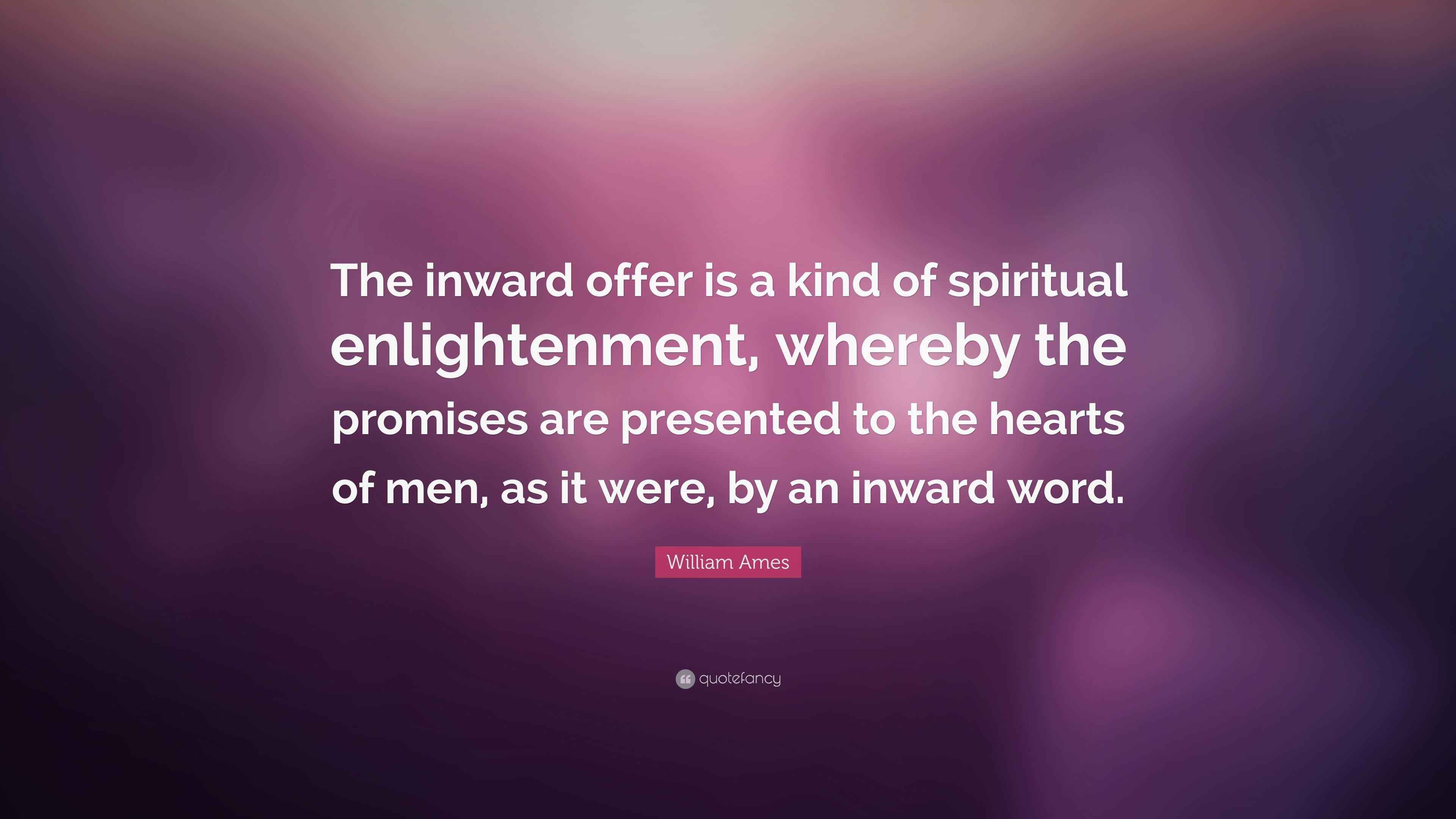 William Ames Quote: “The inward offer is a kind of spiritual ...