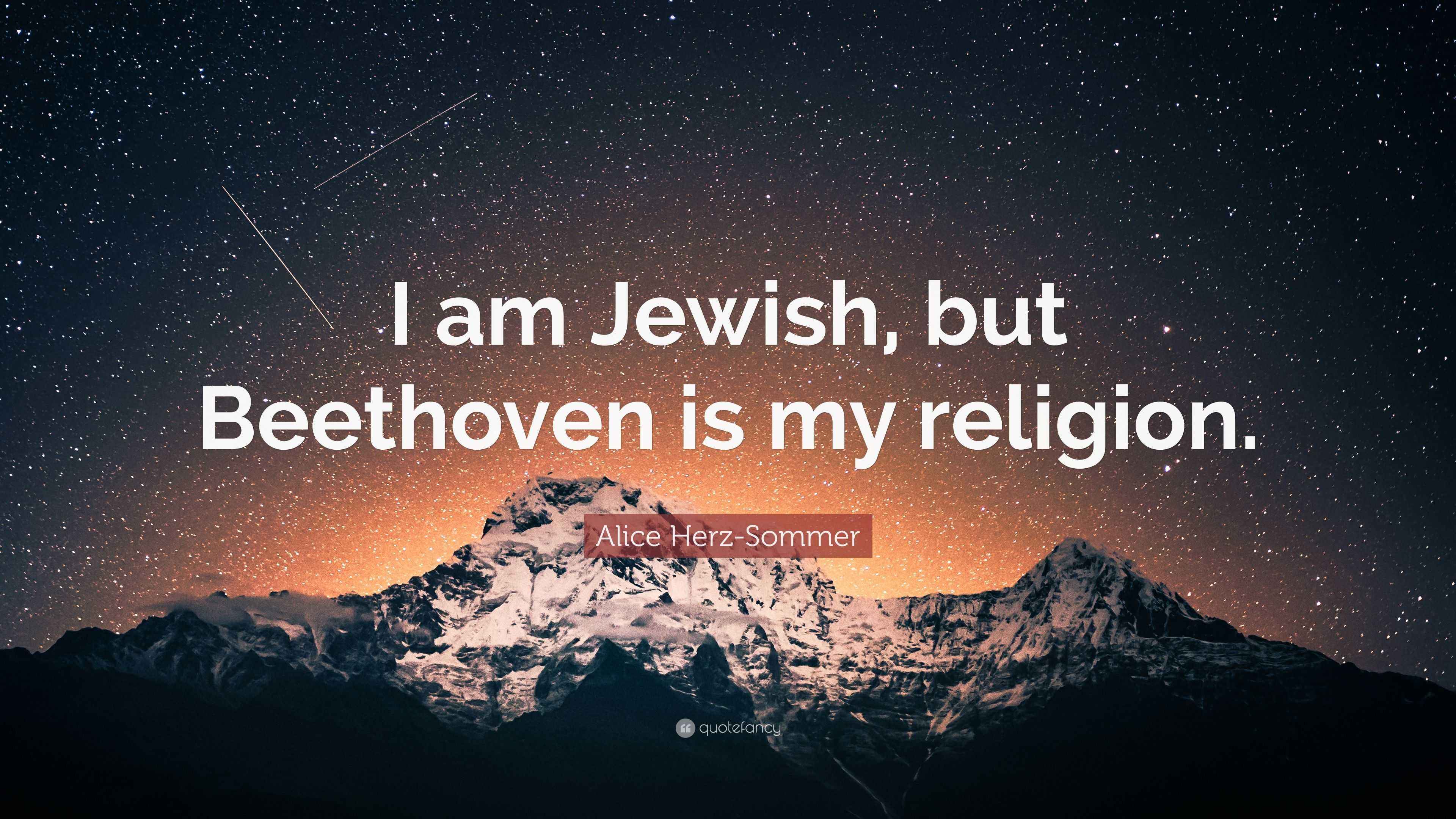 Alice Herz-Sommer Quote: “I am Jewish, but Beethoven is my religion.”