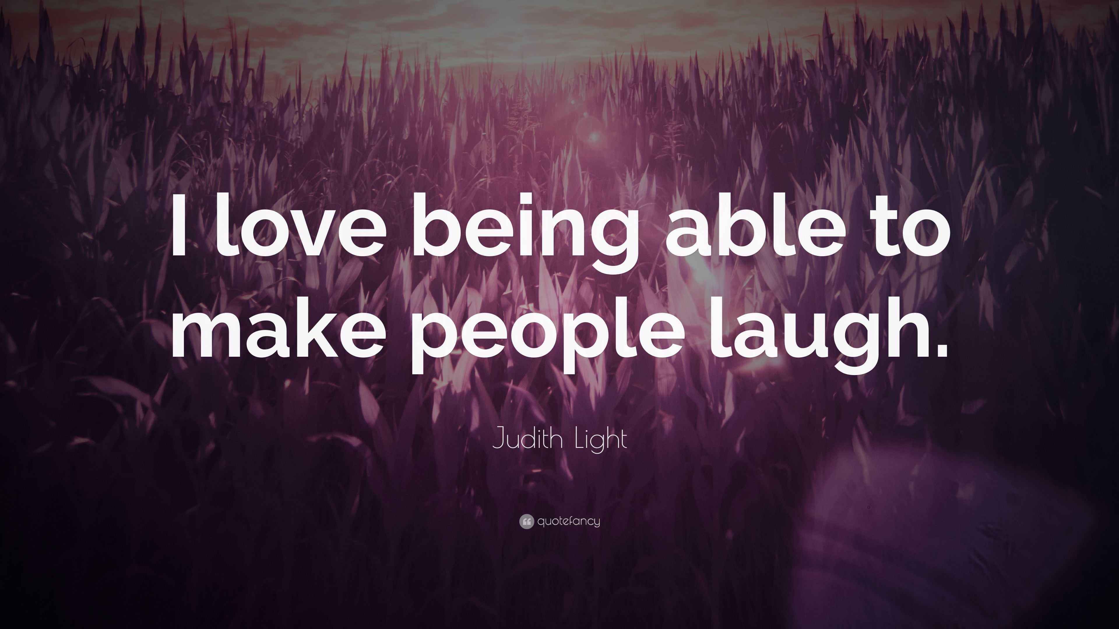 Judith Light Quote: “I love being able to make people laugh.”