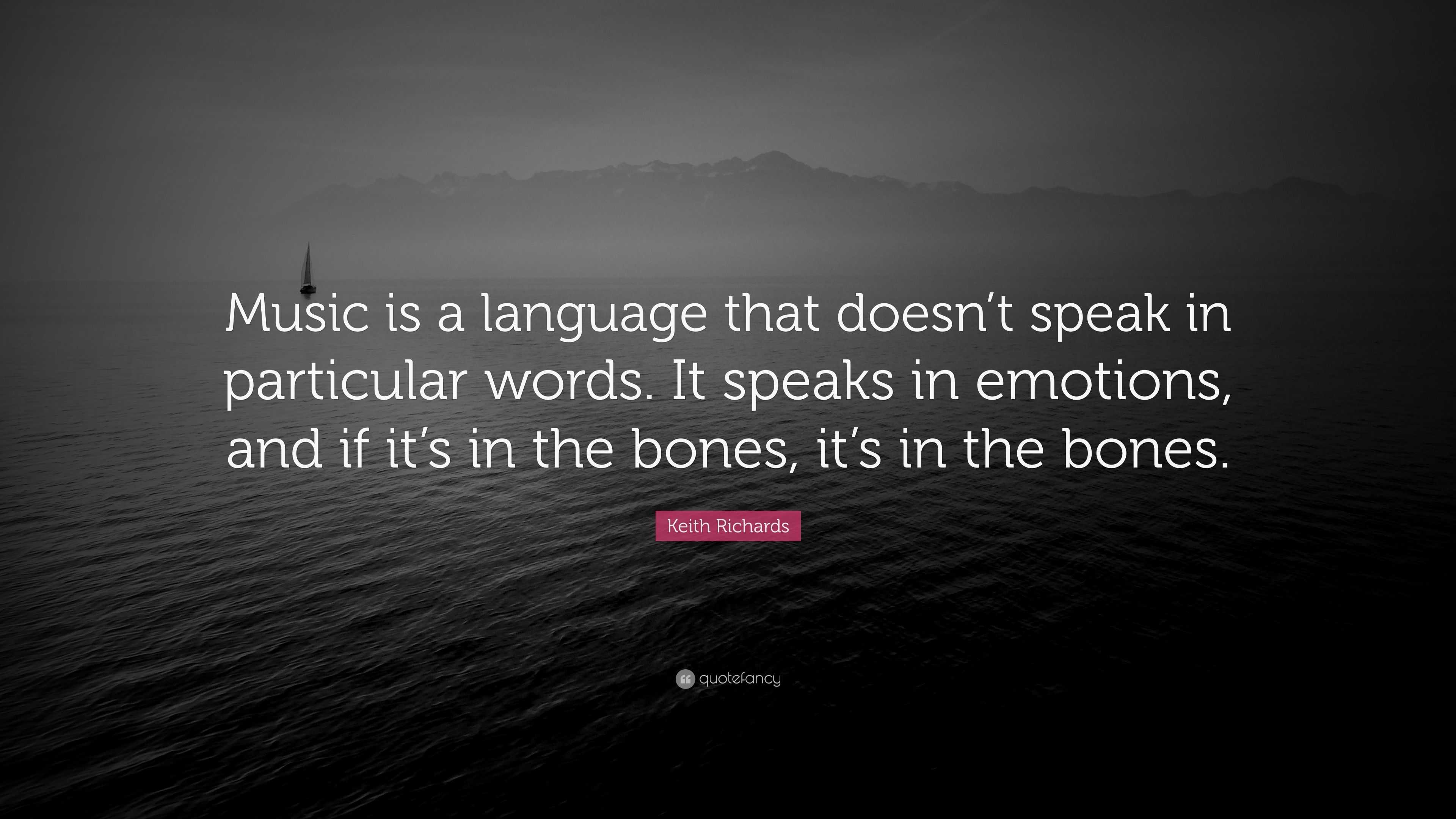 Keith Richards Quote: “Music is a language that doesn’t speak in ...