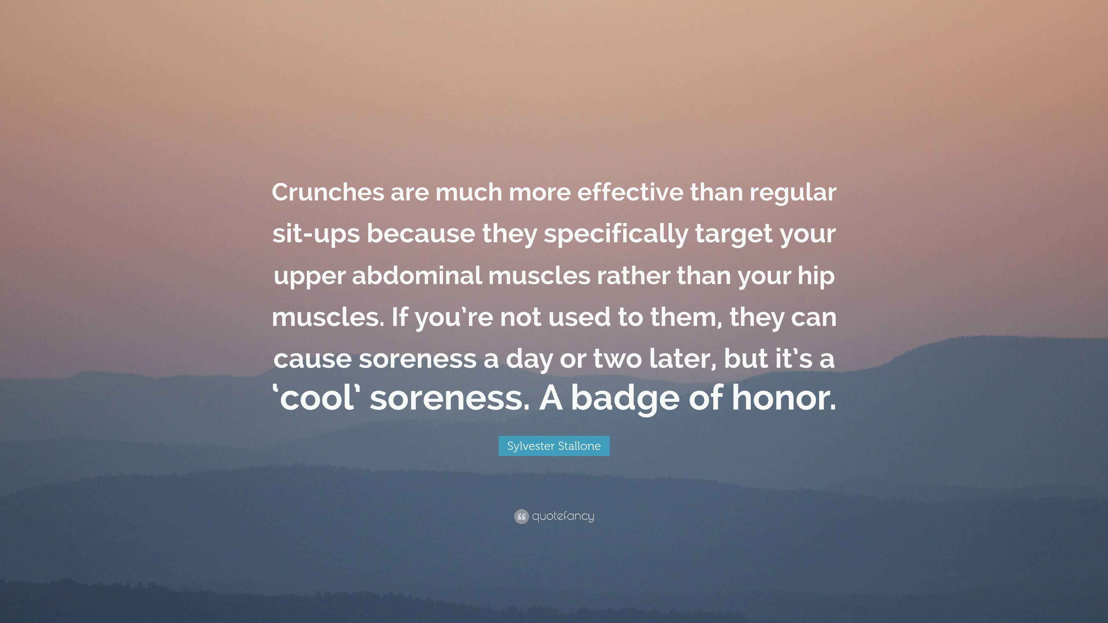 Sylvester Stallone Quote: “Crunches are much more effective than ...