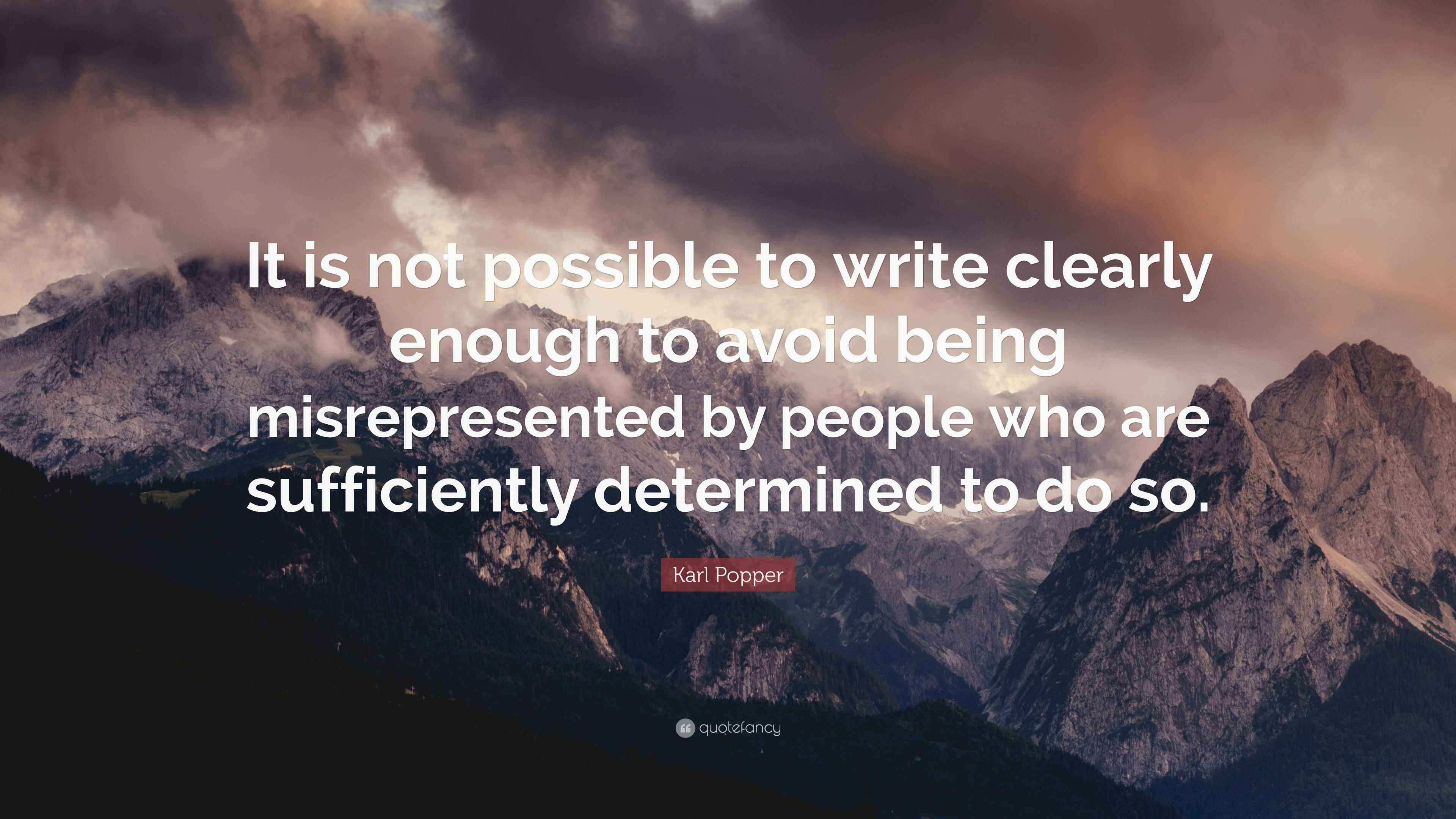Karl Popper Quote: “It is not possible to write clearly enough to avoid ...