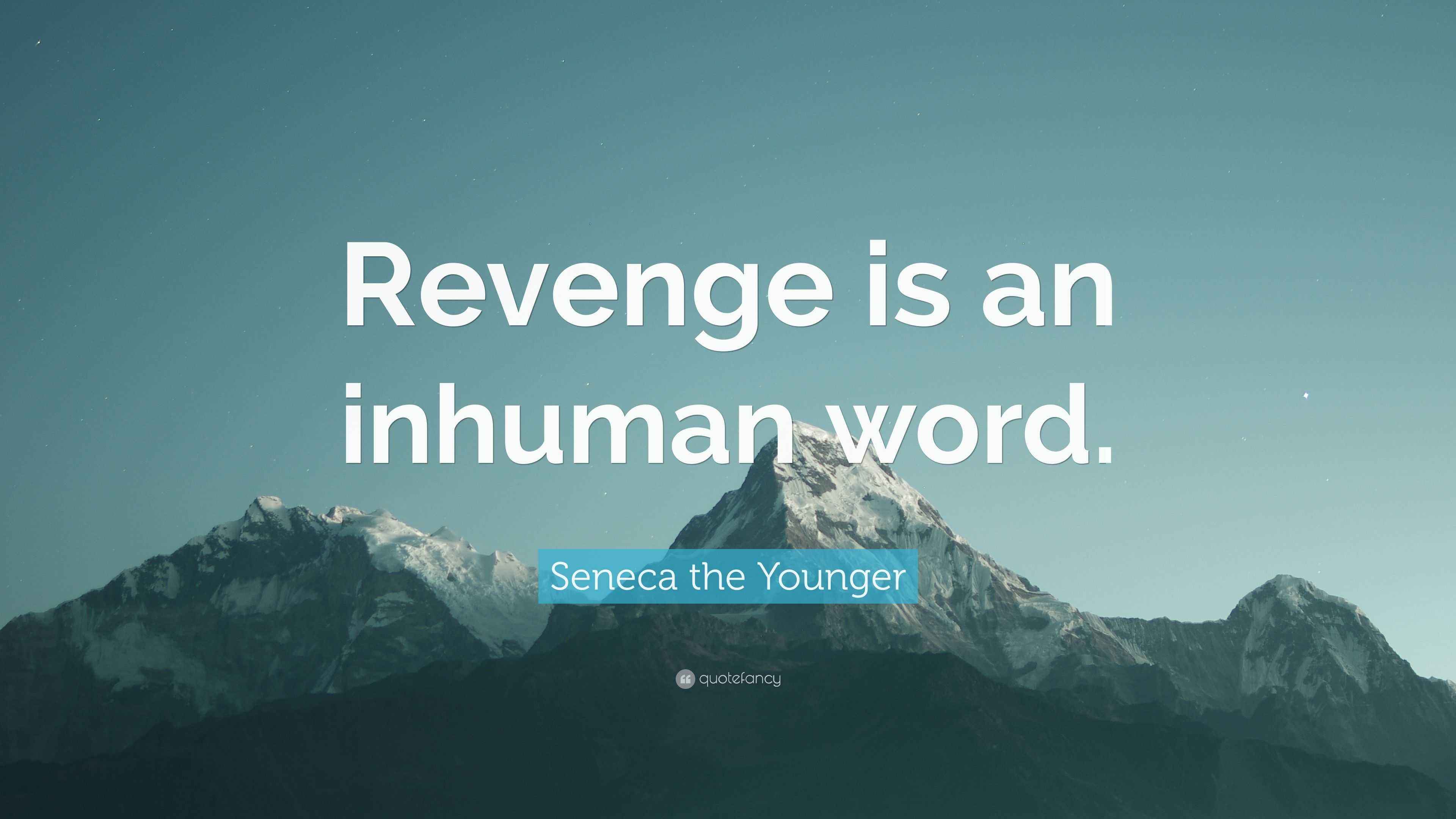 Seneca the Younger Quote: “Revenge is an inhuman word.”
