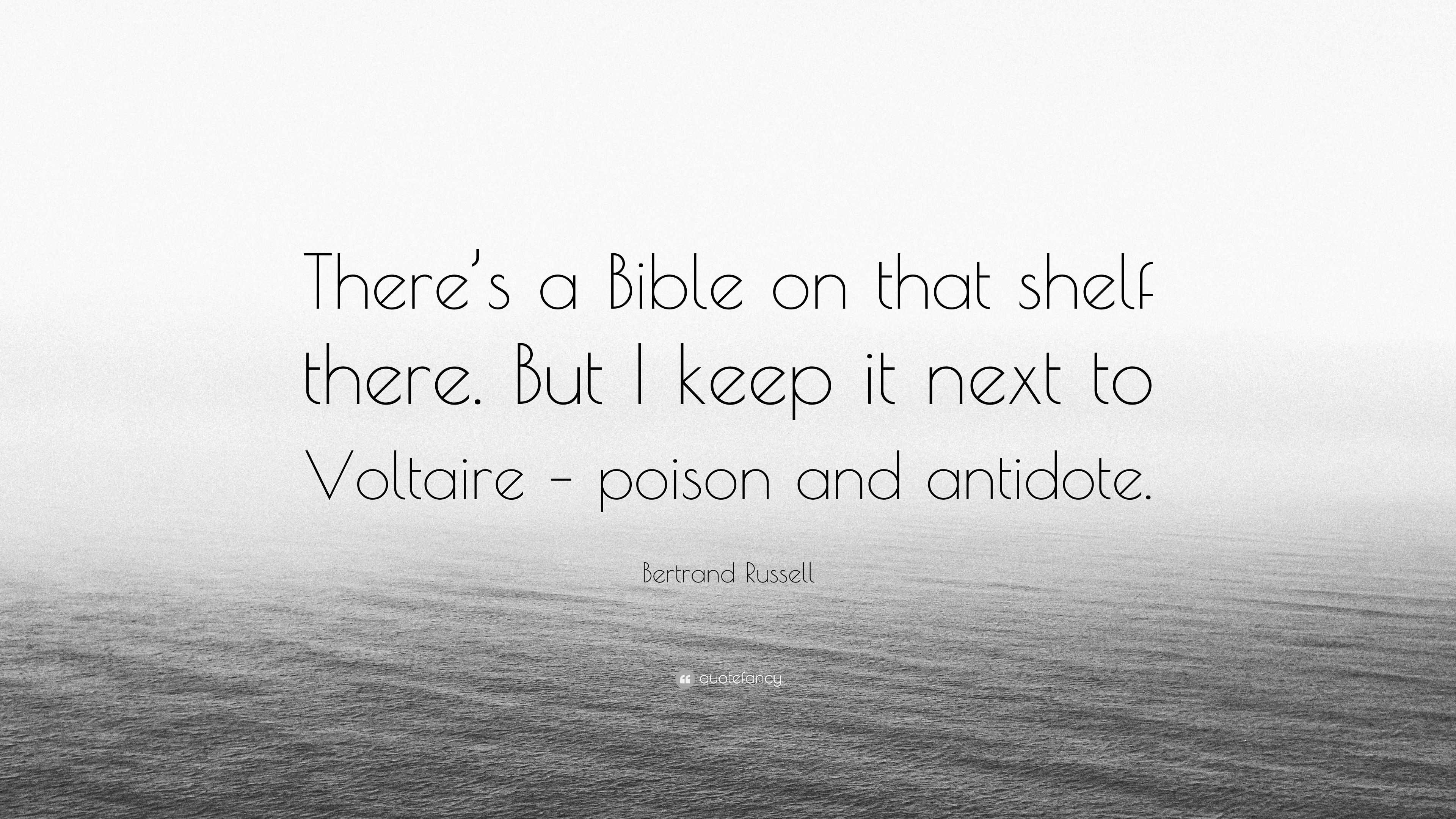 Bertrand Russell Quote: “There’s a Bible on that shelf there. But I ...